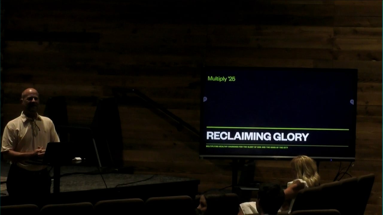Reclaiming Glory: Multiply '25 -- Week 6 on Vimeo