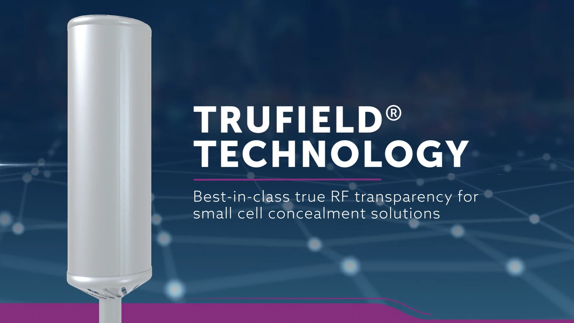TruField® Small Cell Concealment Shroud