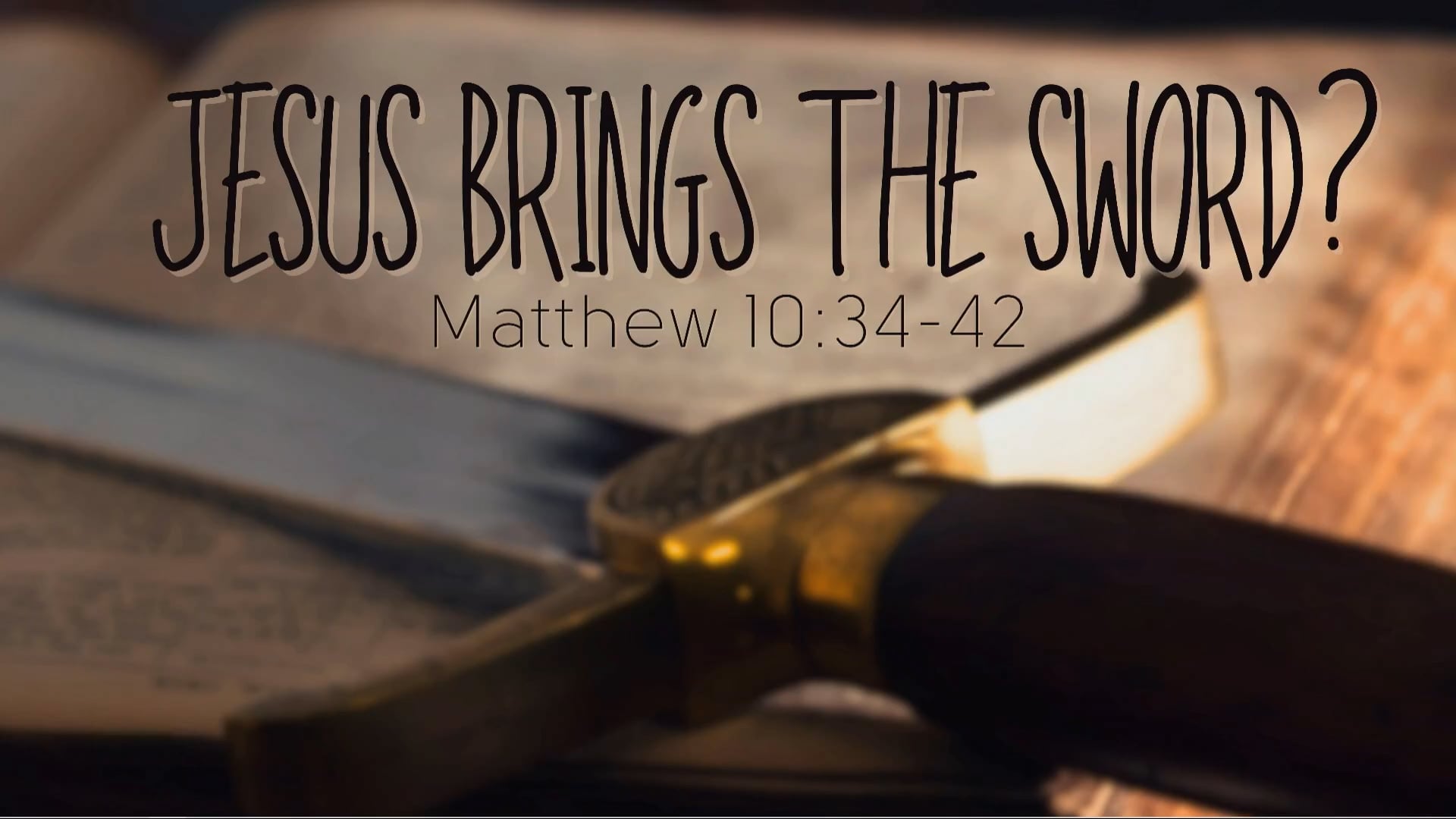 July 2 Message - Matthew 10:34-42 Jesus Brings the Sword? on Vimeo