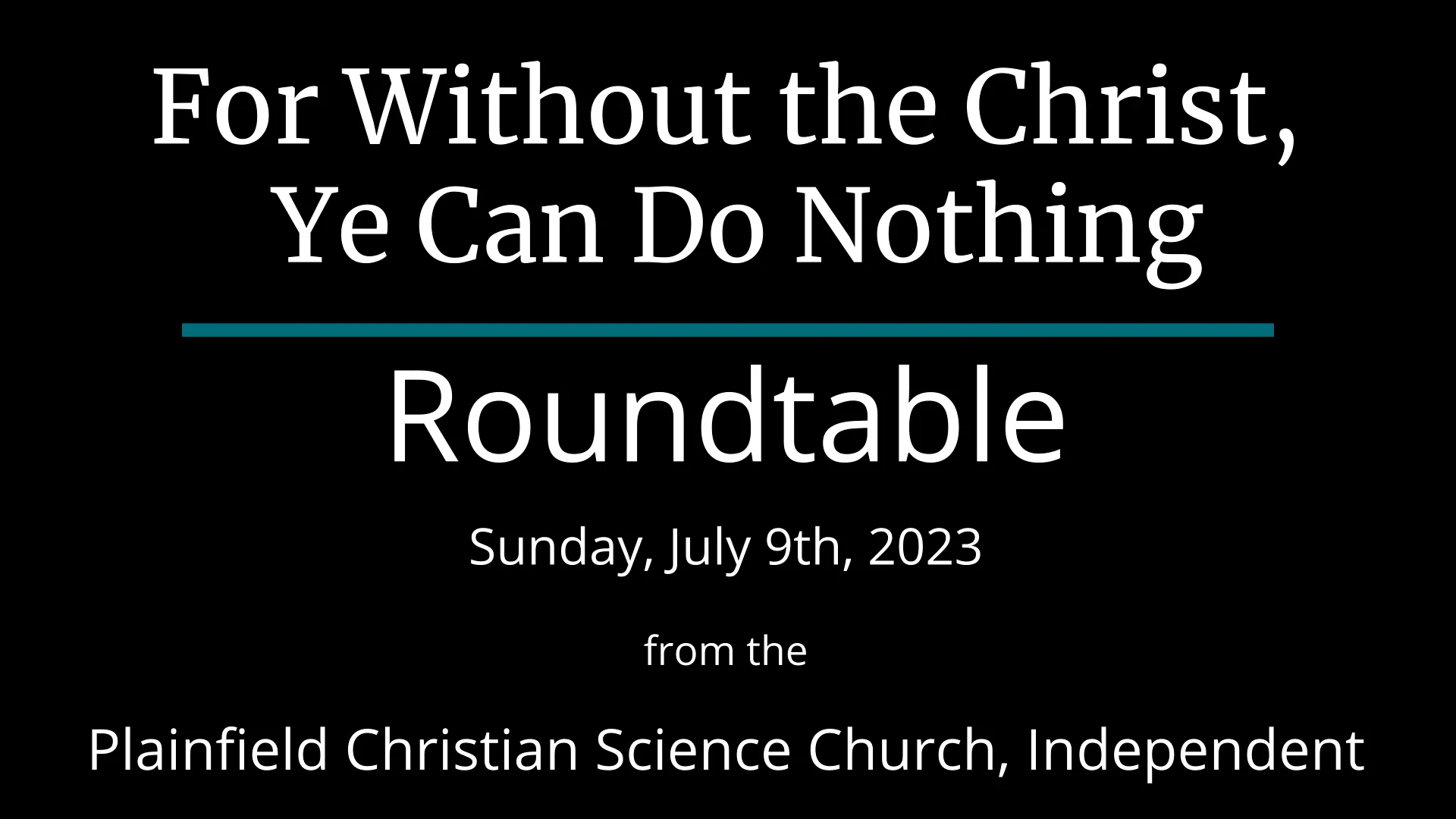 For Without the Christ, Ye Can Do Nothing — Sunday, July 9th, 2023 ...