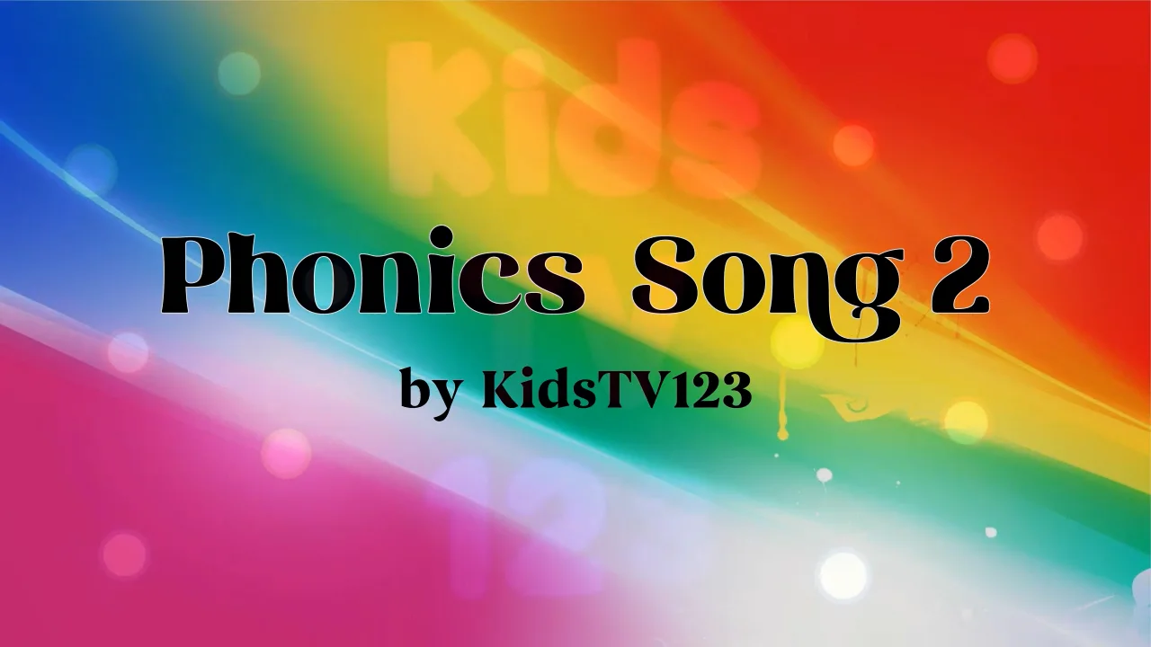 Phonics Song 2 by KidsTV123