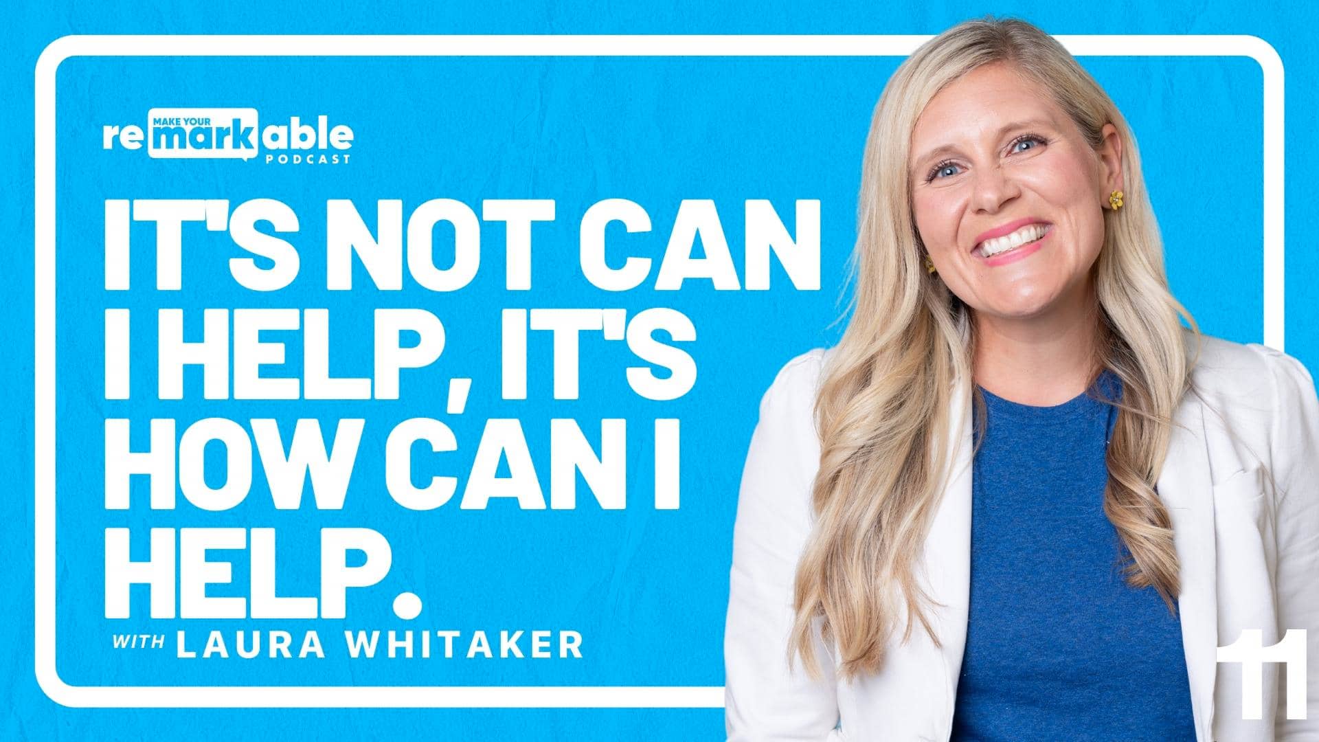 Ep. 11 | Laura Whitaker | Make Your Remarkable Podcast on Vimeo