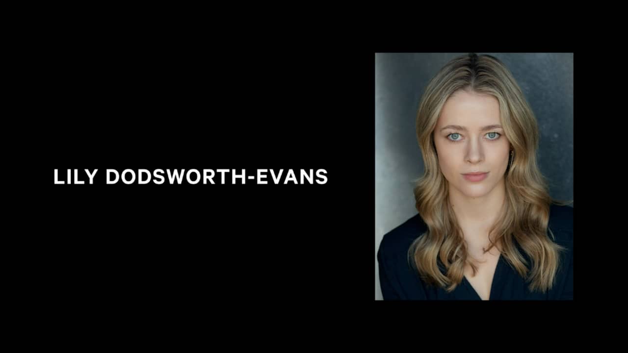 Lily Dodsworth-Evans Showreel on Vimeo