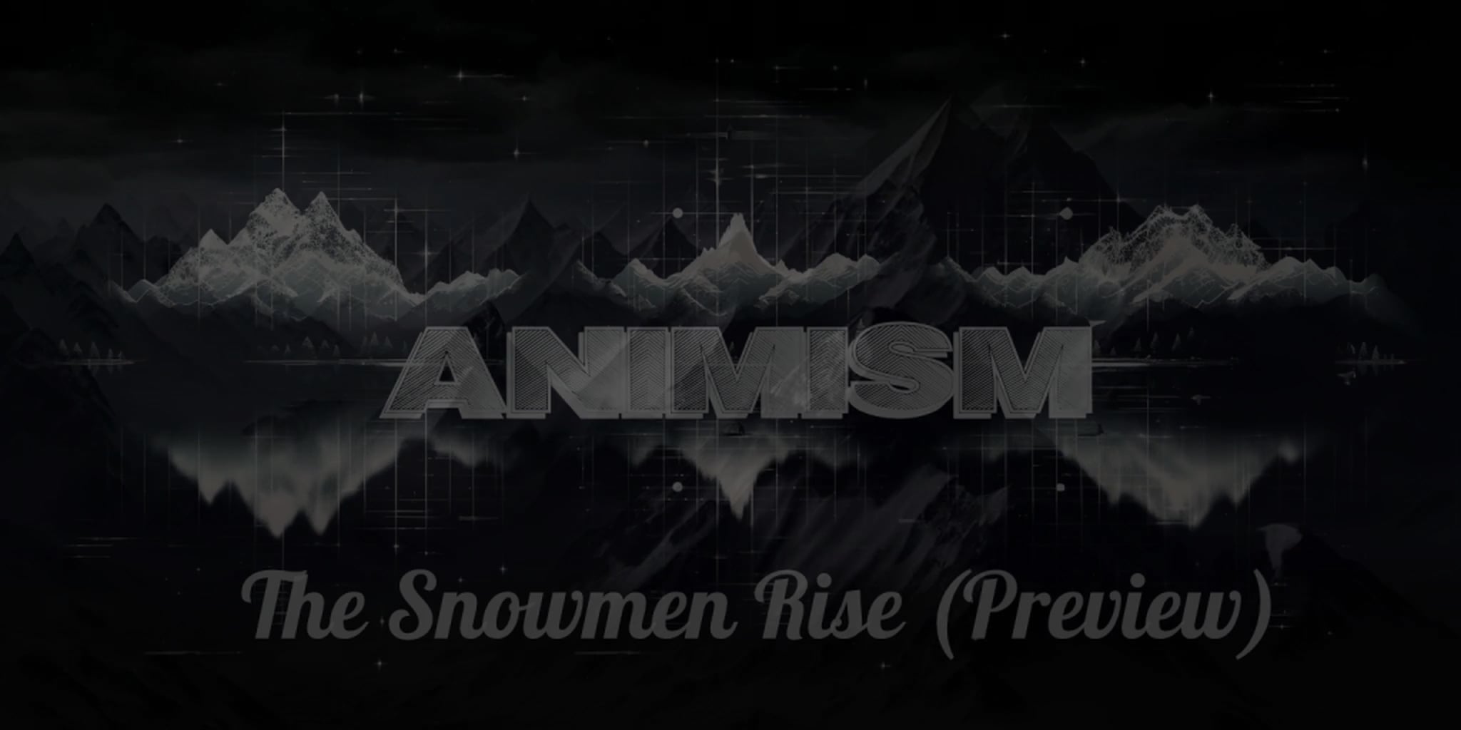 ANIMISM - The Snowmen Rise (Preview) on Vimeo