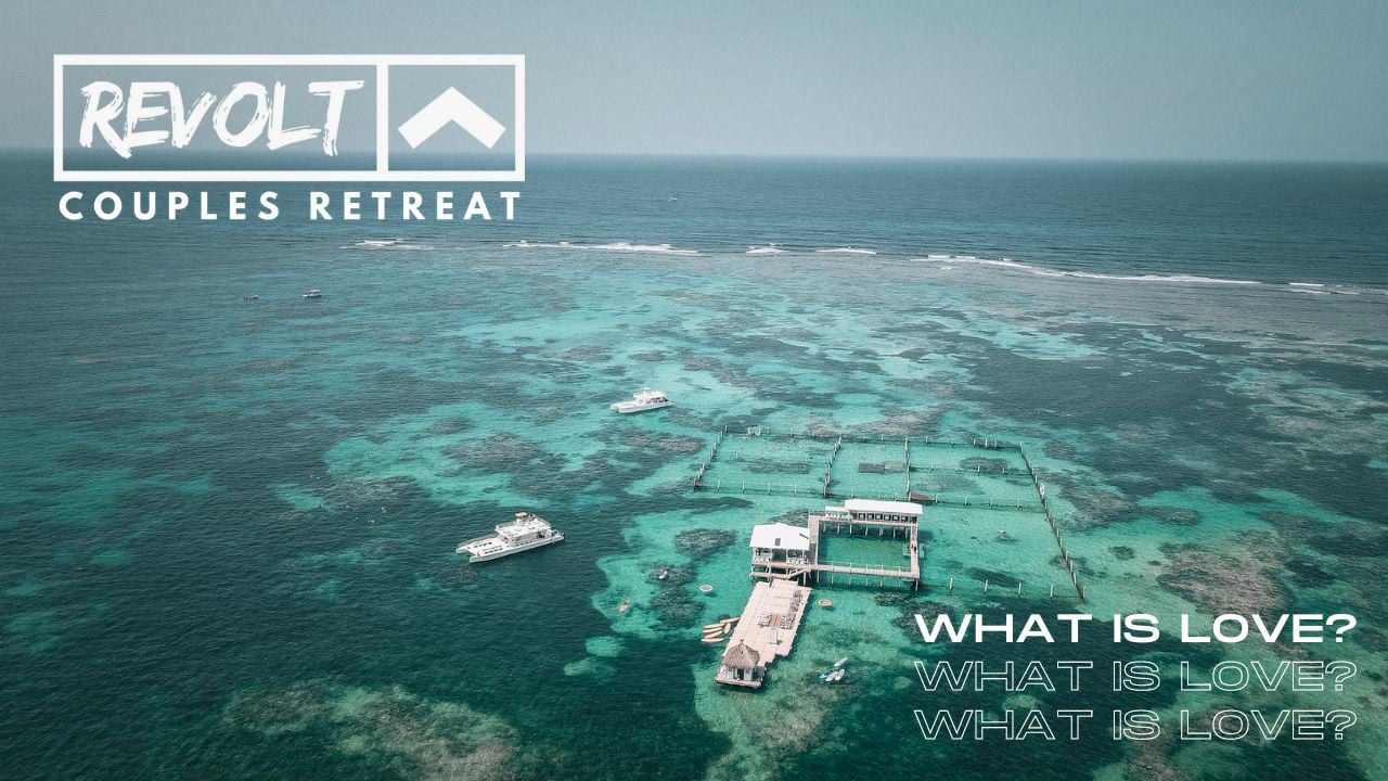 REVOLT - Couples Retreat 2023 (Day Two - What is Love) on Vimeo