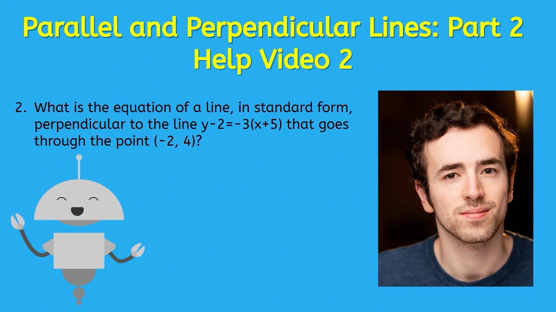 Parallel and Perpendicular Lines: Part 2 Help Video 2