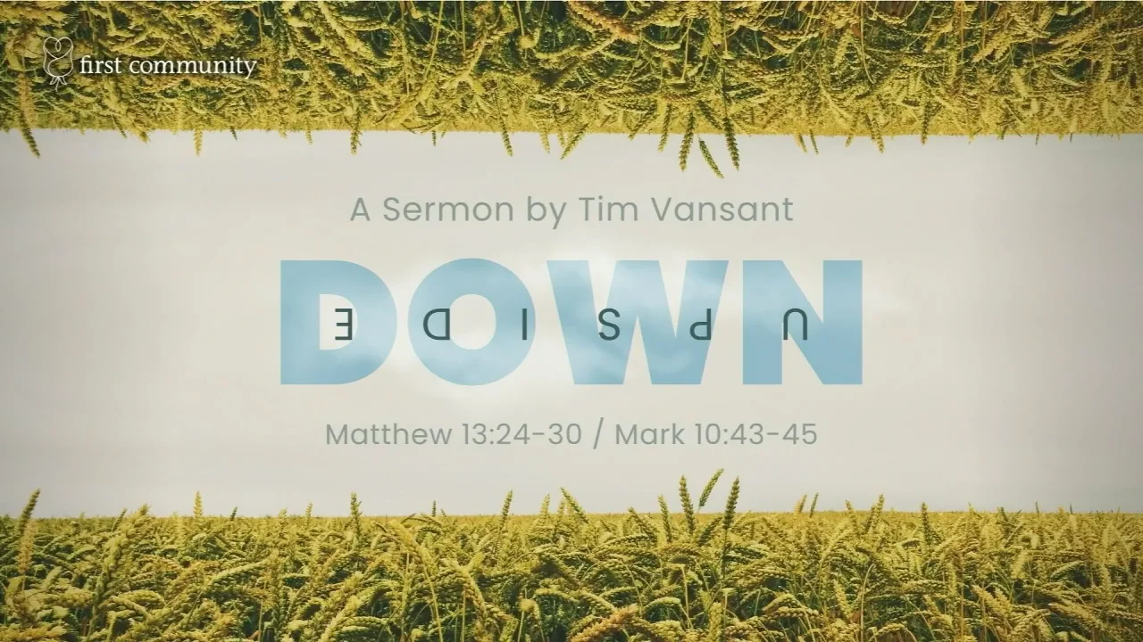 07.16.23 11am Tim Vansant -Sermon Upside Down on Vimeo