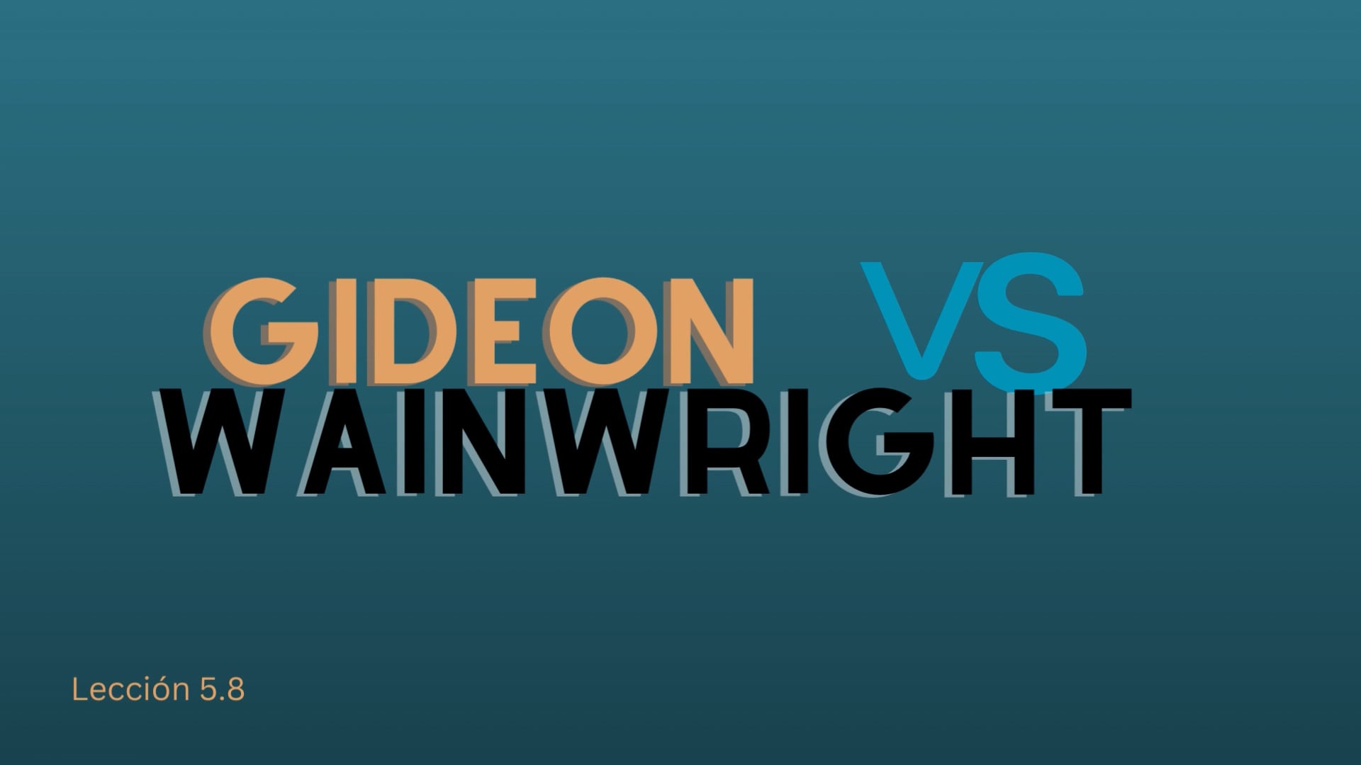 Lección 5.8 Gideon vs. Wainwright on Vimeo