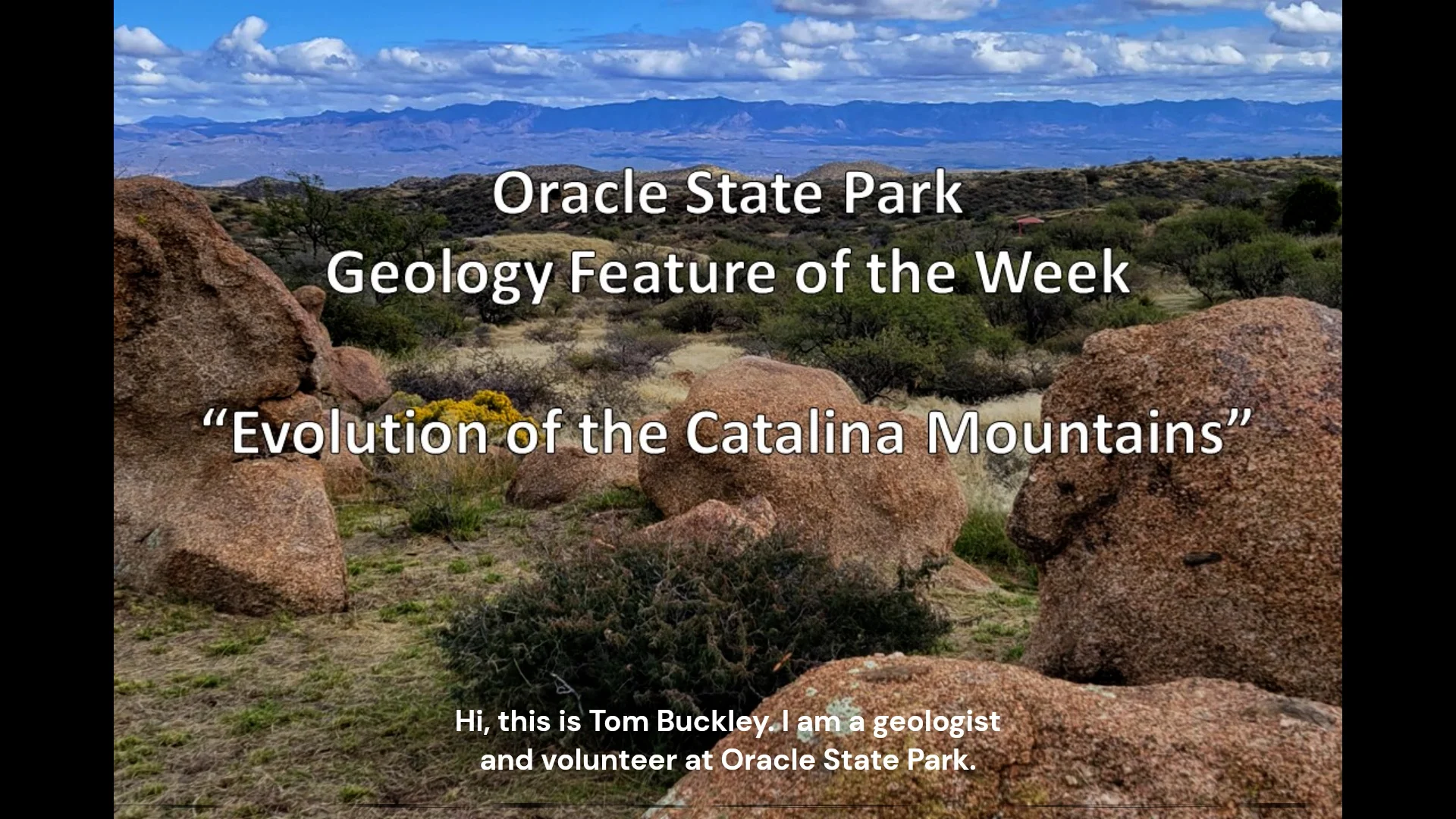 Oracle State Park Geology Feature: Evolution of the Catalina Mountains
