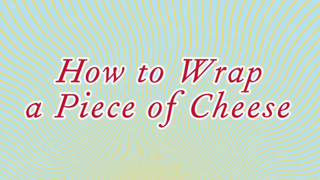 How To Wrap A Piece Of Cheese