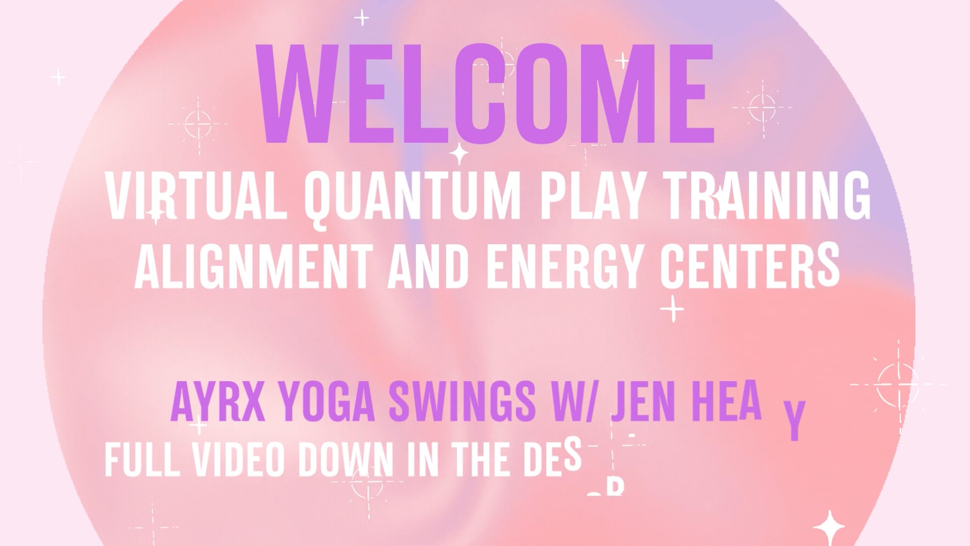 Watch Virtual Quantum Play Workshop1 | Alignment & Energy Centers ...
