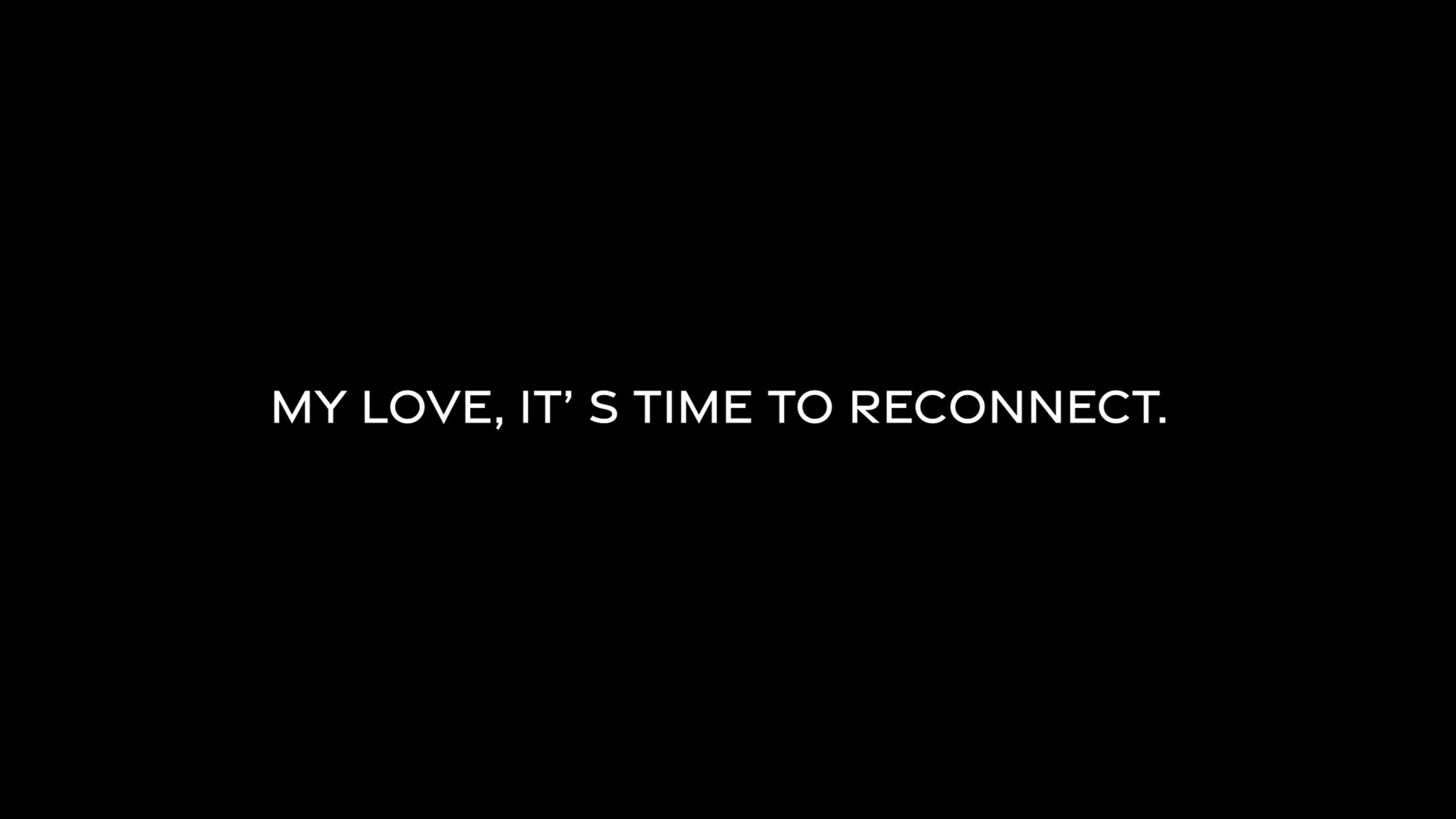 my_love_it's_time_to_reconnect
