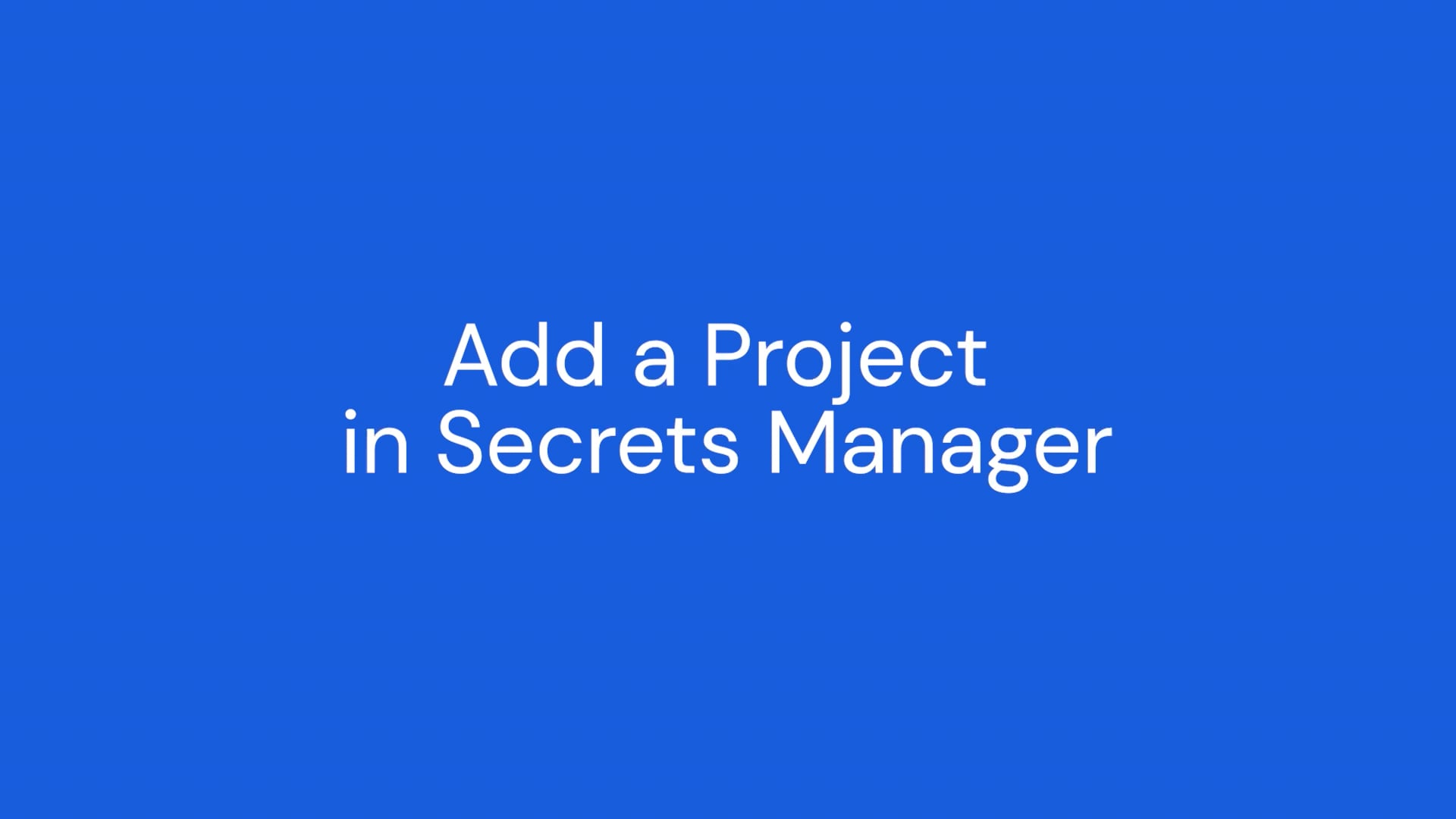 Adding a project in Secrets Manager on Vimeo