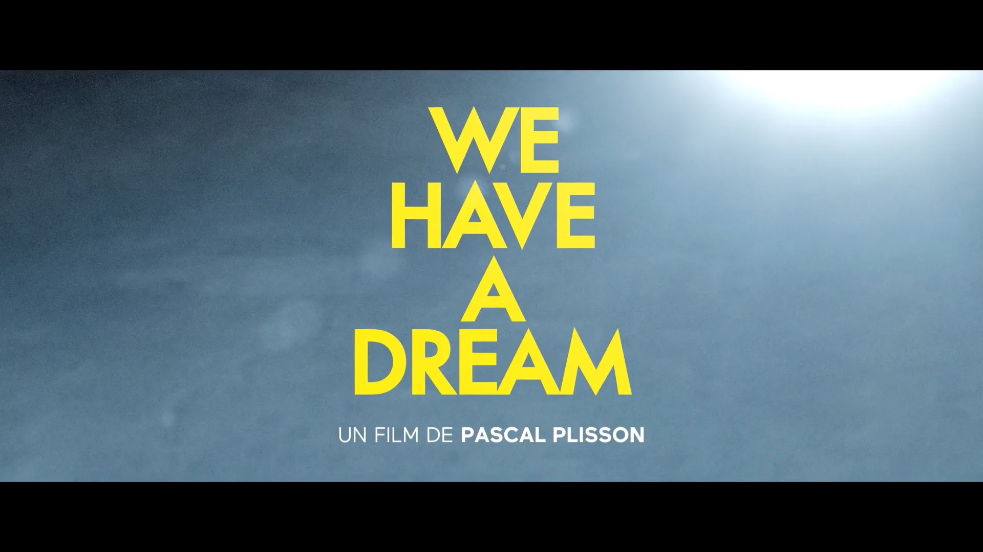 Bande-annonce WE HAVE A DREAM