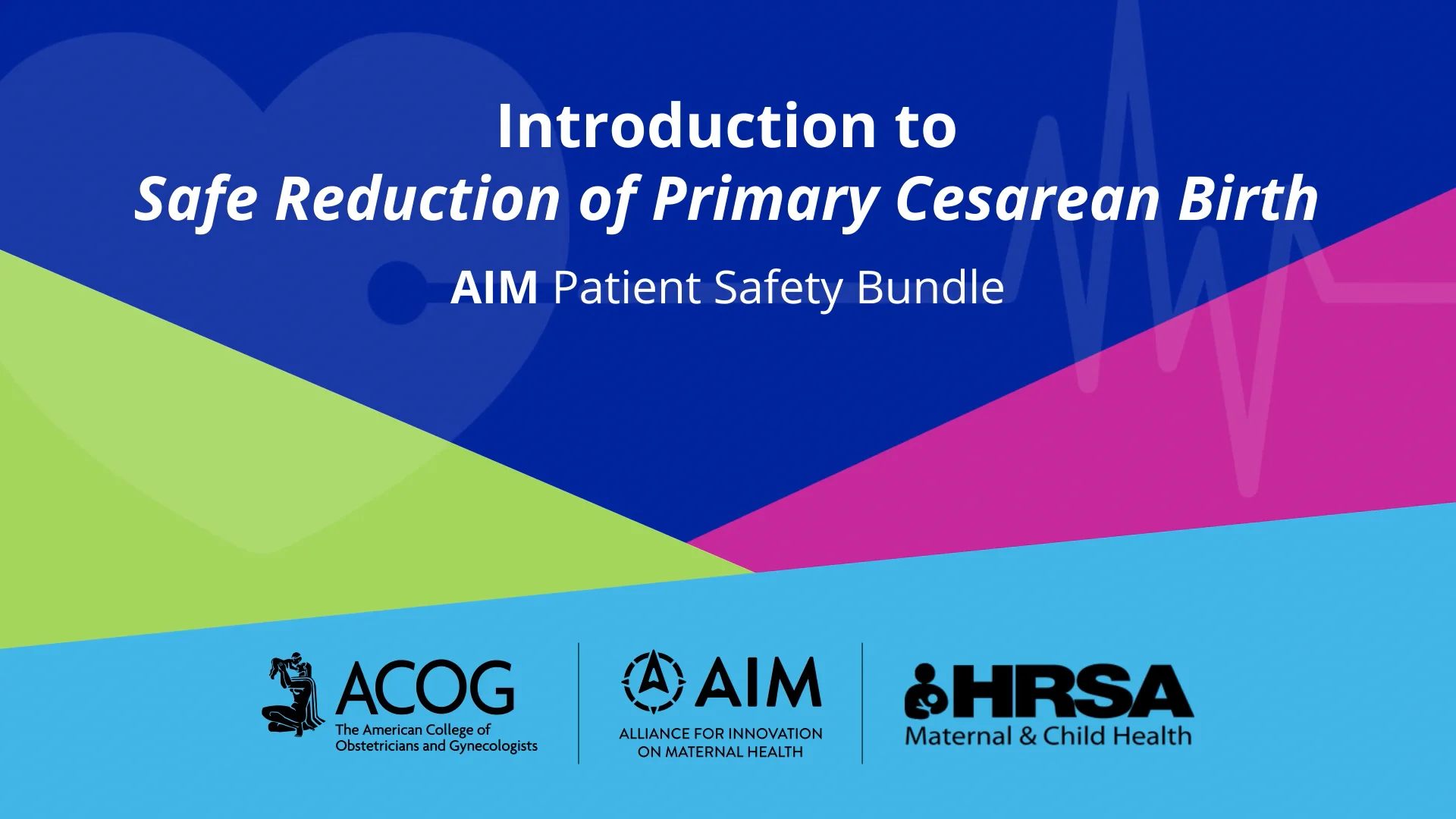 Introduction to Safe Reduction of Primary Cesarean Birth: AIM Patient ...