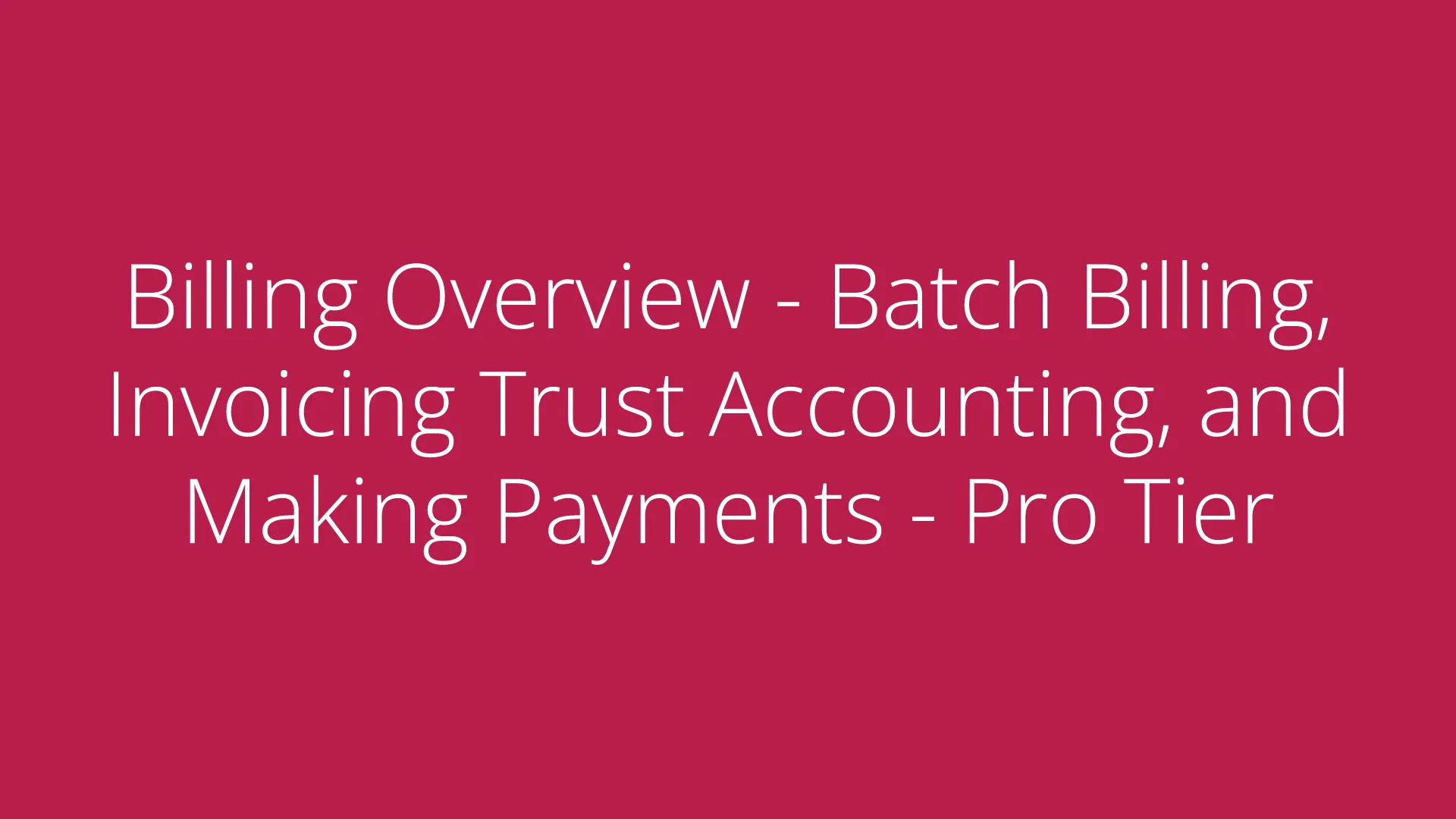 Billing Overview - Batch Billing, Invoicing, Trust Accounting and Making Payments on Vimeo
