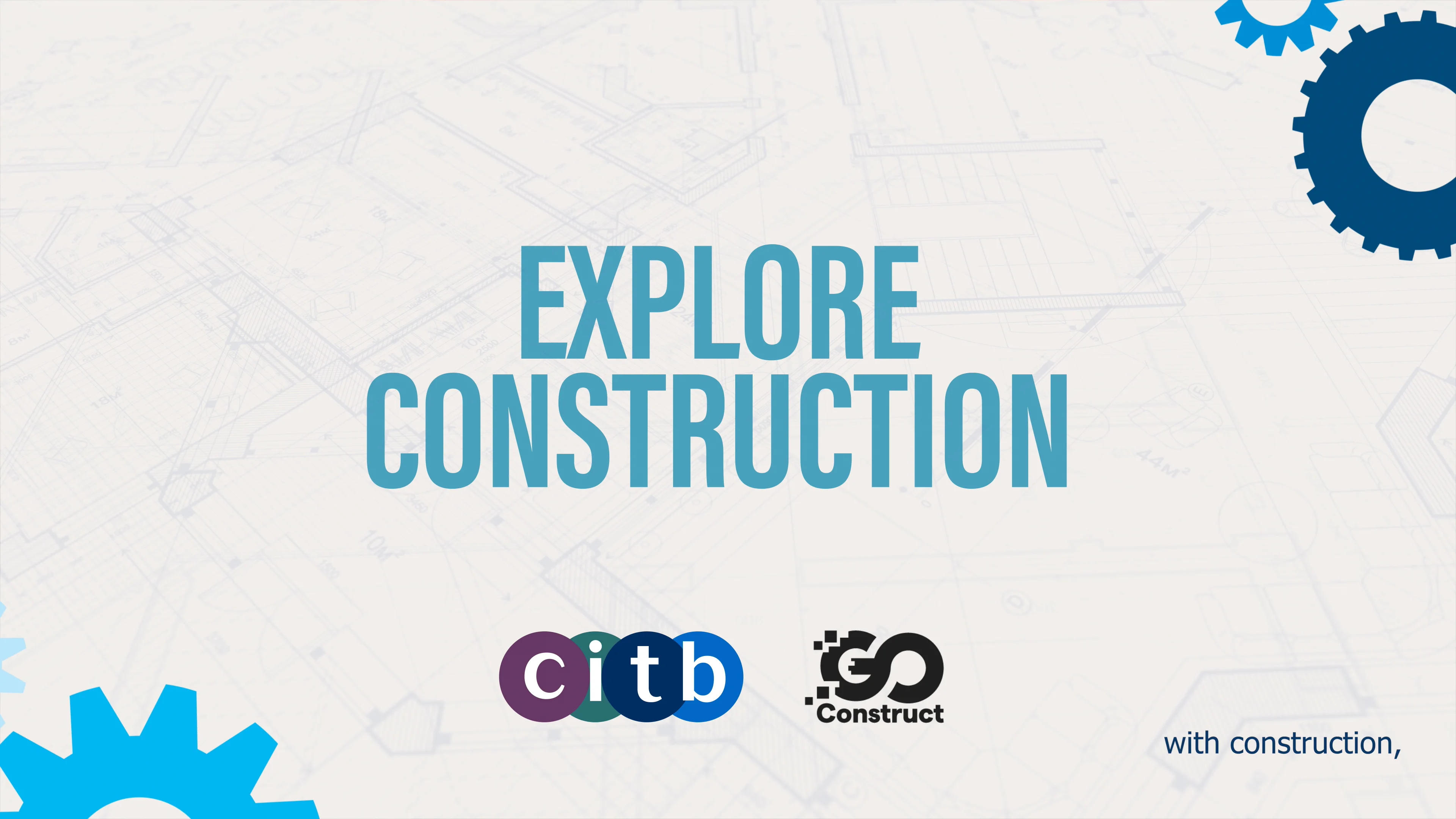 Go Construct and CITB Explore Construction: Build an Exciting Future (subtitled)