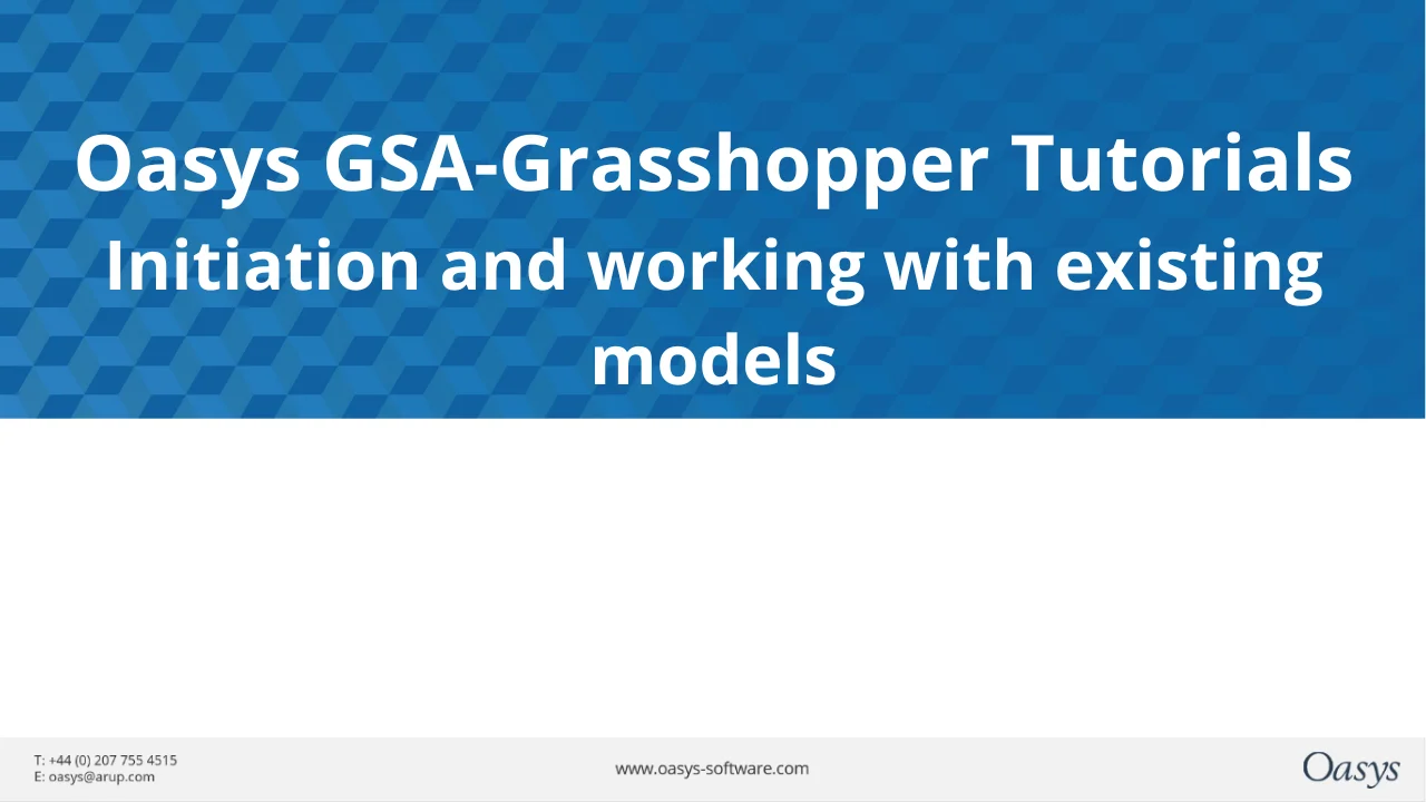 Oasys GSA Grasshopper: Initiation and working with existing models