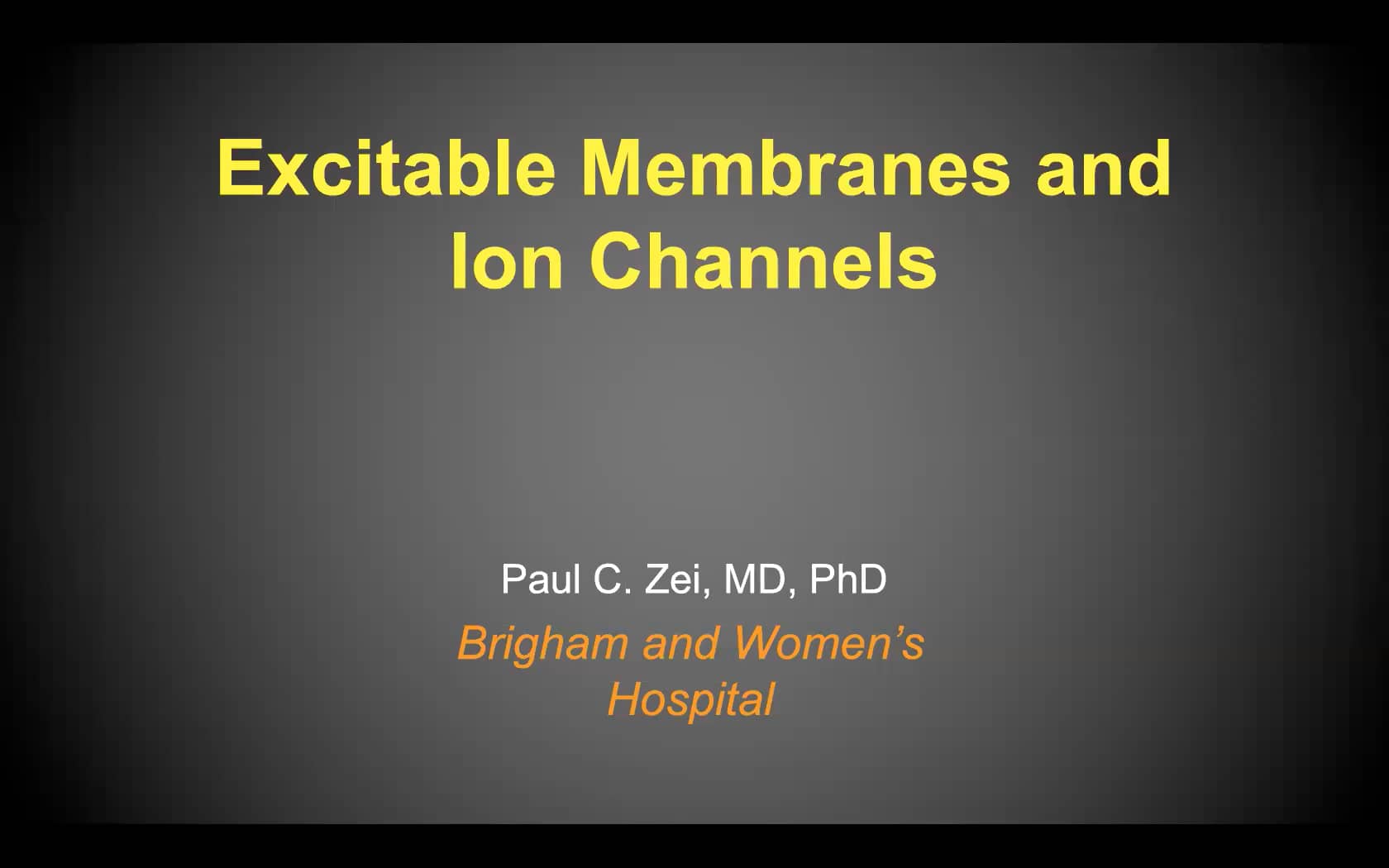 Excitable Membranes and Ion Channels - Dr. Paul Zei - 2023-07-24 on Vimeo