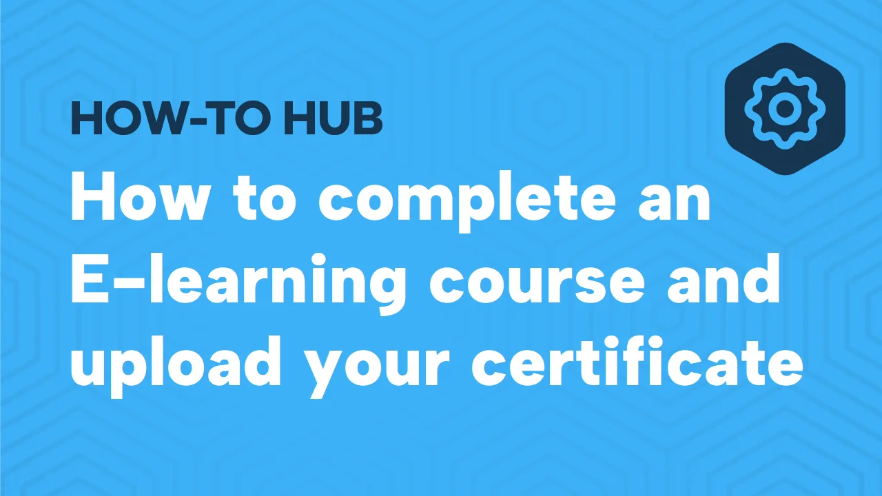 How to complete an E-learning course and upload your certificate