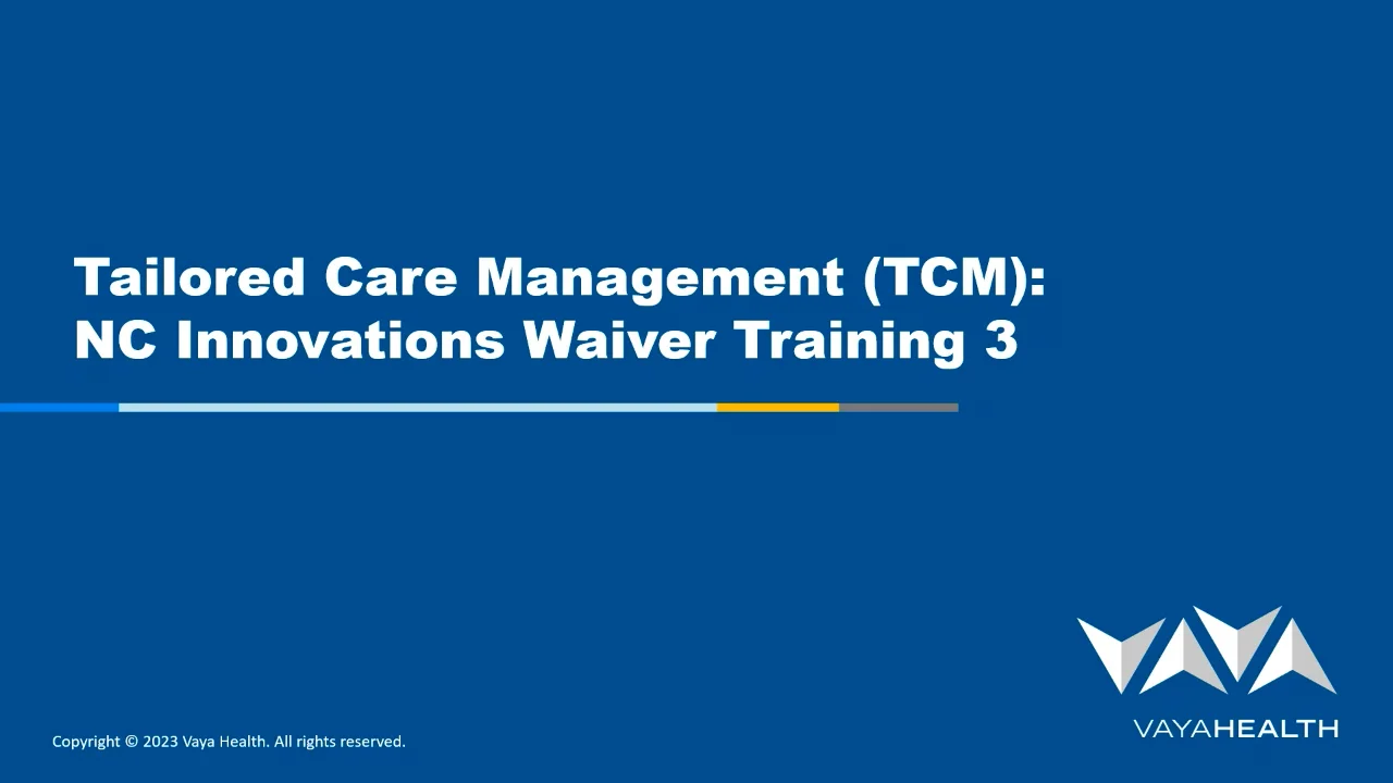 Tailored Care Management (TCM): NC Innovations Waiver Training 3 on Vimeo