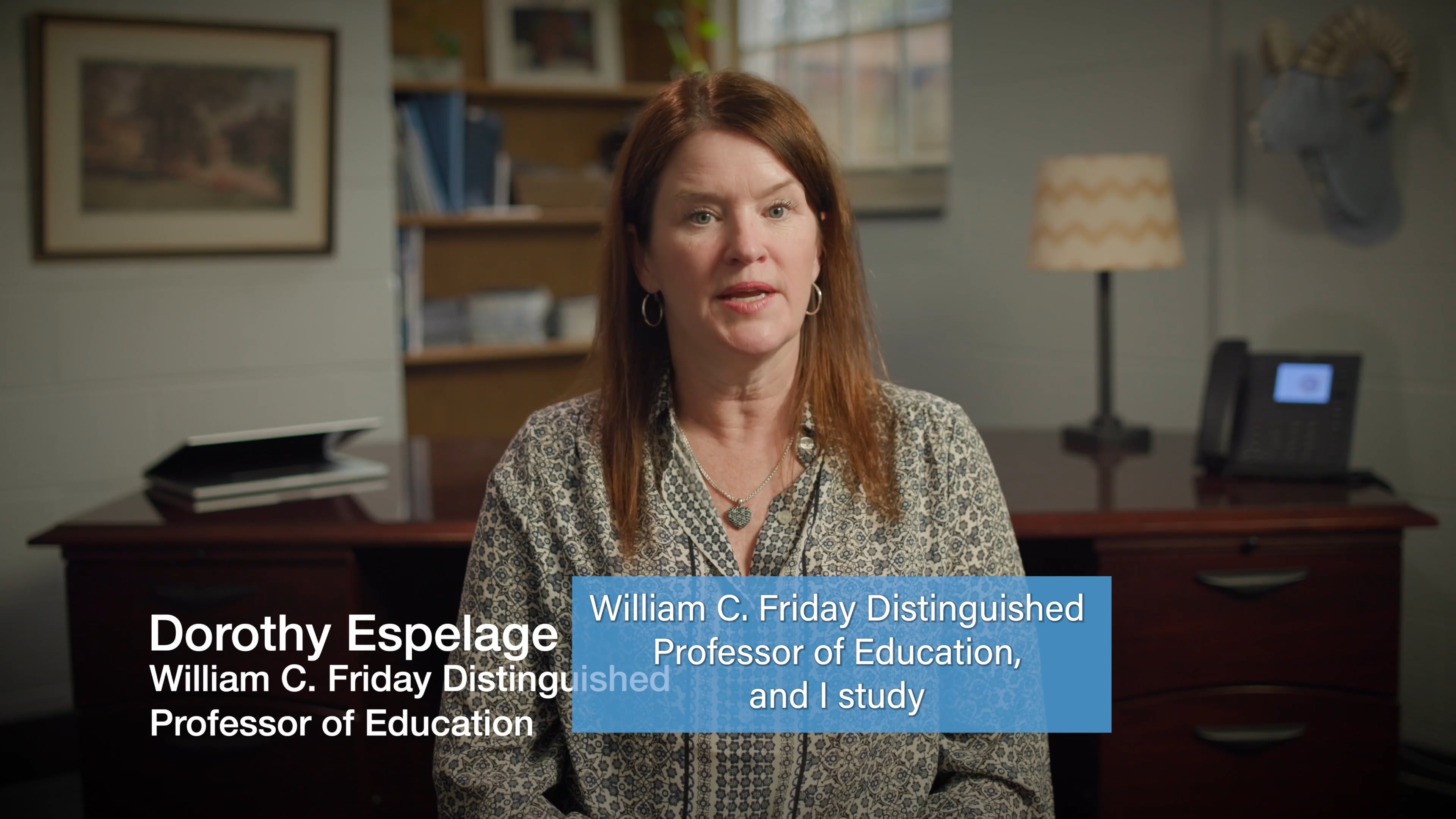 Dorothy Espelage, Ph.D., William C. Friday Distinguished Professor of ...