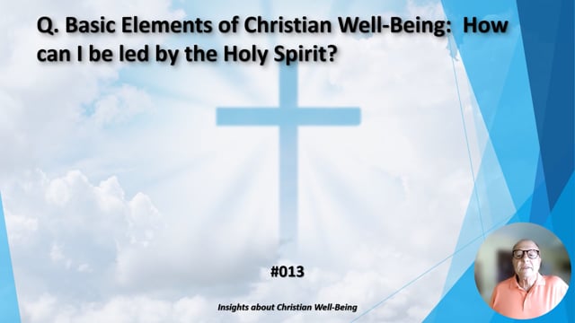 #013 Basic Elements of Christian Well-Being: How can I be led by the ...