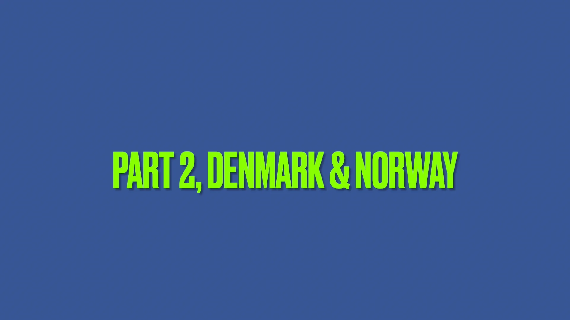 Part 2, Denmark & Norway on Vimeo