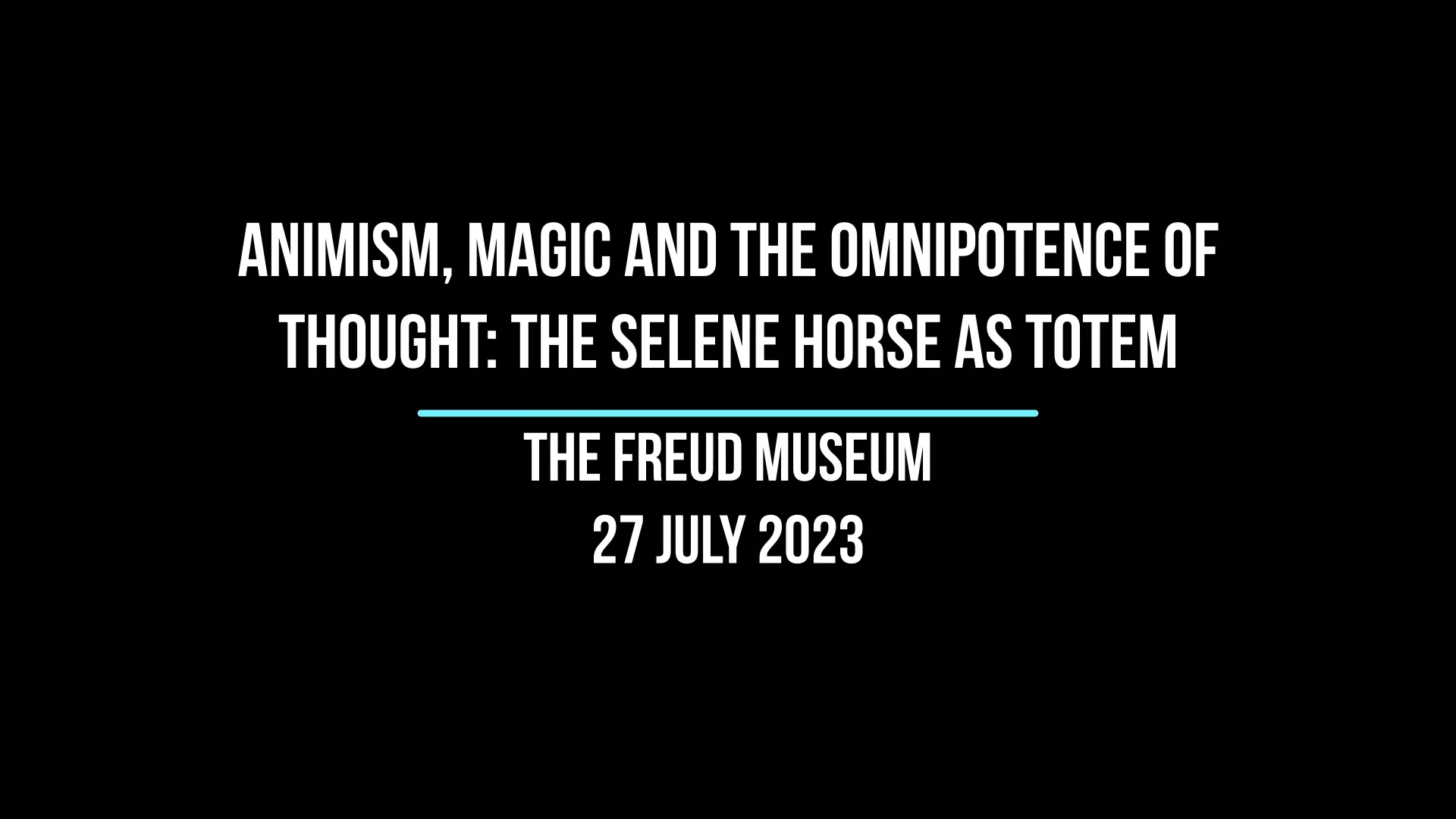 “Animism, Magic and the Omnipotence of Thought”: the Selene Horse as ...
