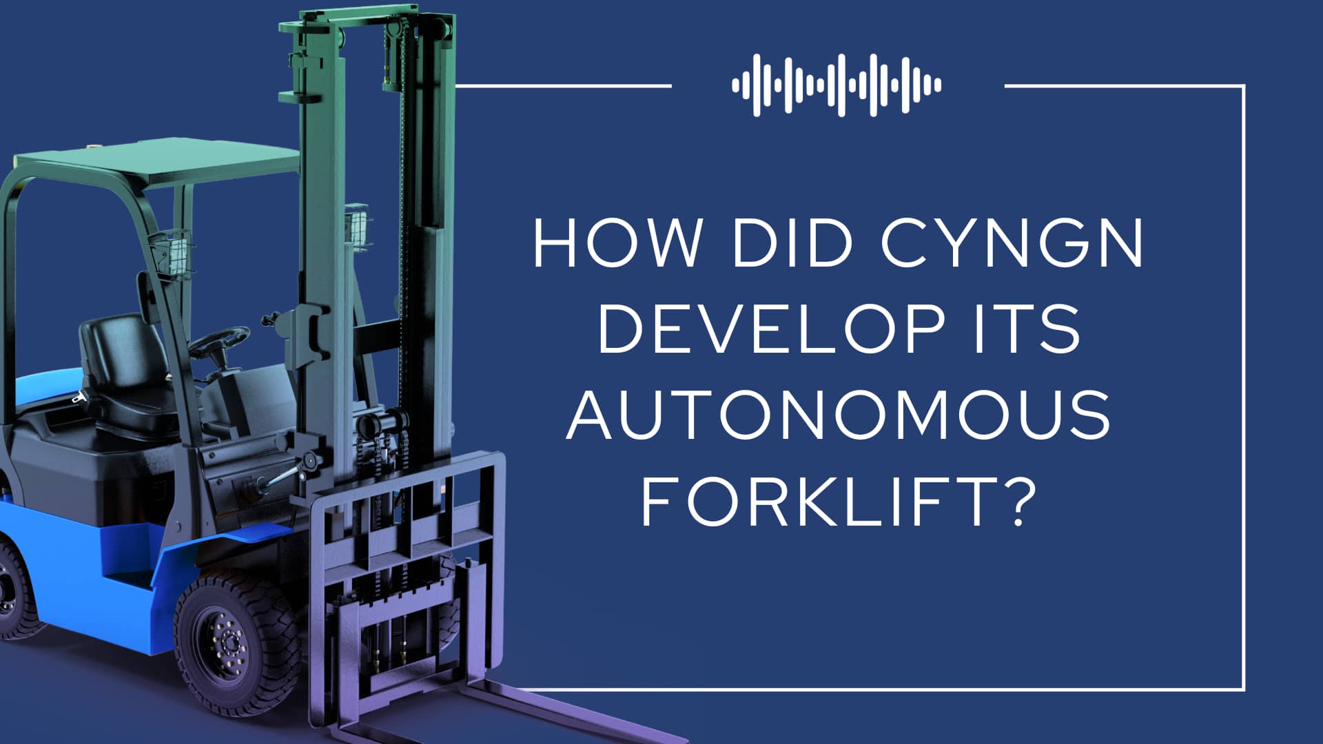 How Did Cyngn Develop Its Autonomous Forklift? on Vimeo