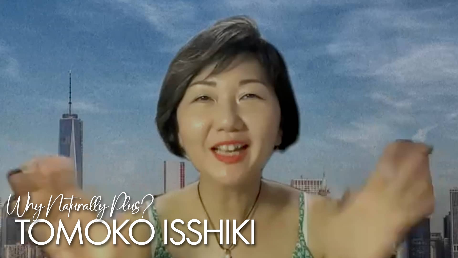 NPUSA Why Naturally Plus with Summit Leader, Tomoko Isshiki on Vimeo