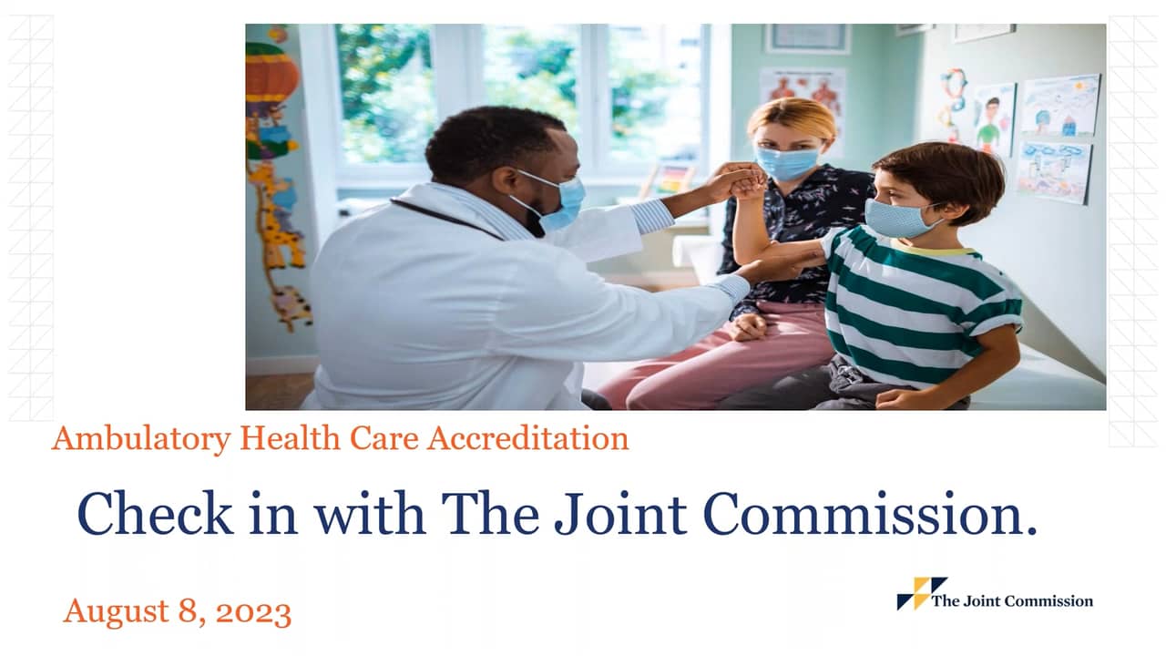 Check in With The Joint Commission for Ambulatory Health Care ...