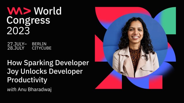 Anu Bharadwaj - How Sparking Developer Joy Unlocks Developer Productivity
