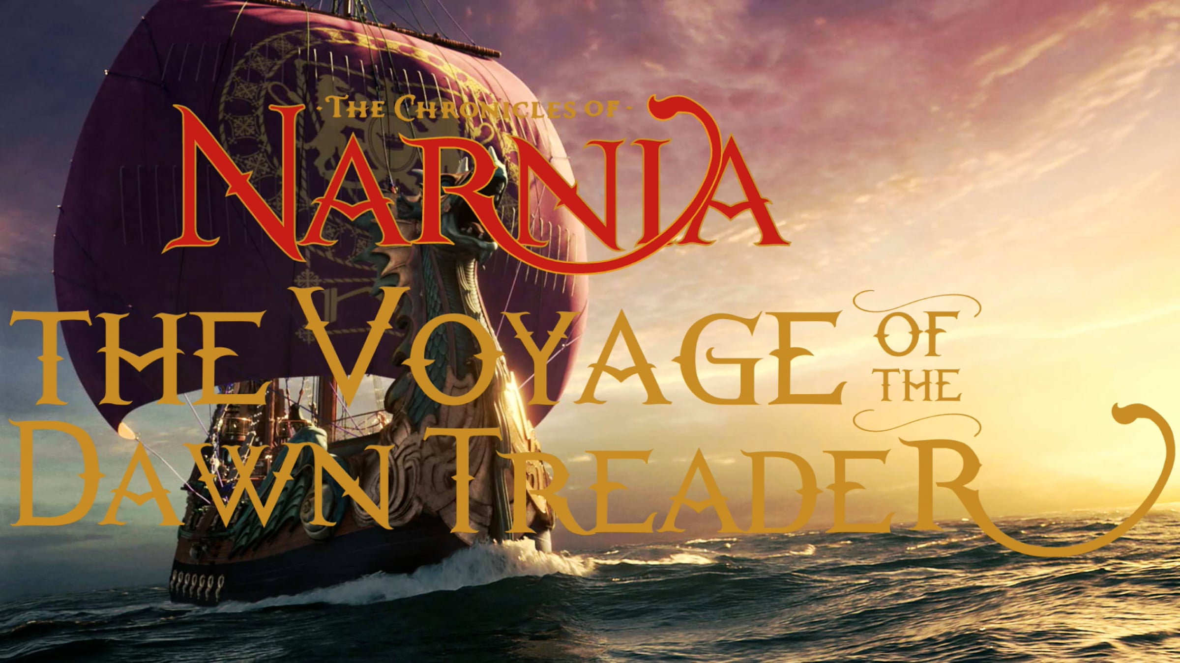 Narnia- Voyage of the Dawn Treader, Spring 2023