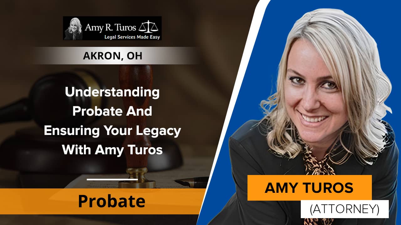 Understanding Probate And Ensuring Your Legacy With Amy Turos on Vimeo