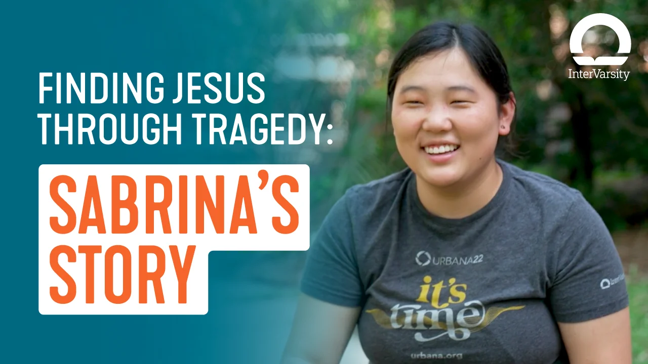 Sabrina's Story - Finding Jesus | InterVarsity