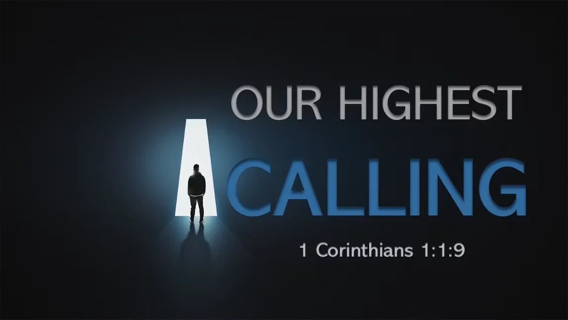 1 Corinthians- Our Highest Calling (Part 1) on Vimeo