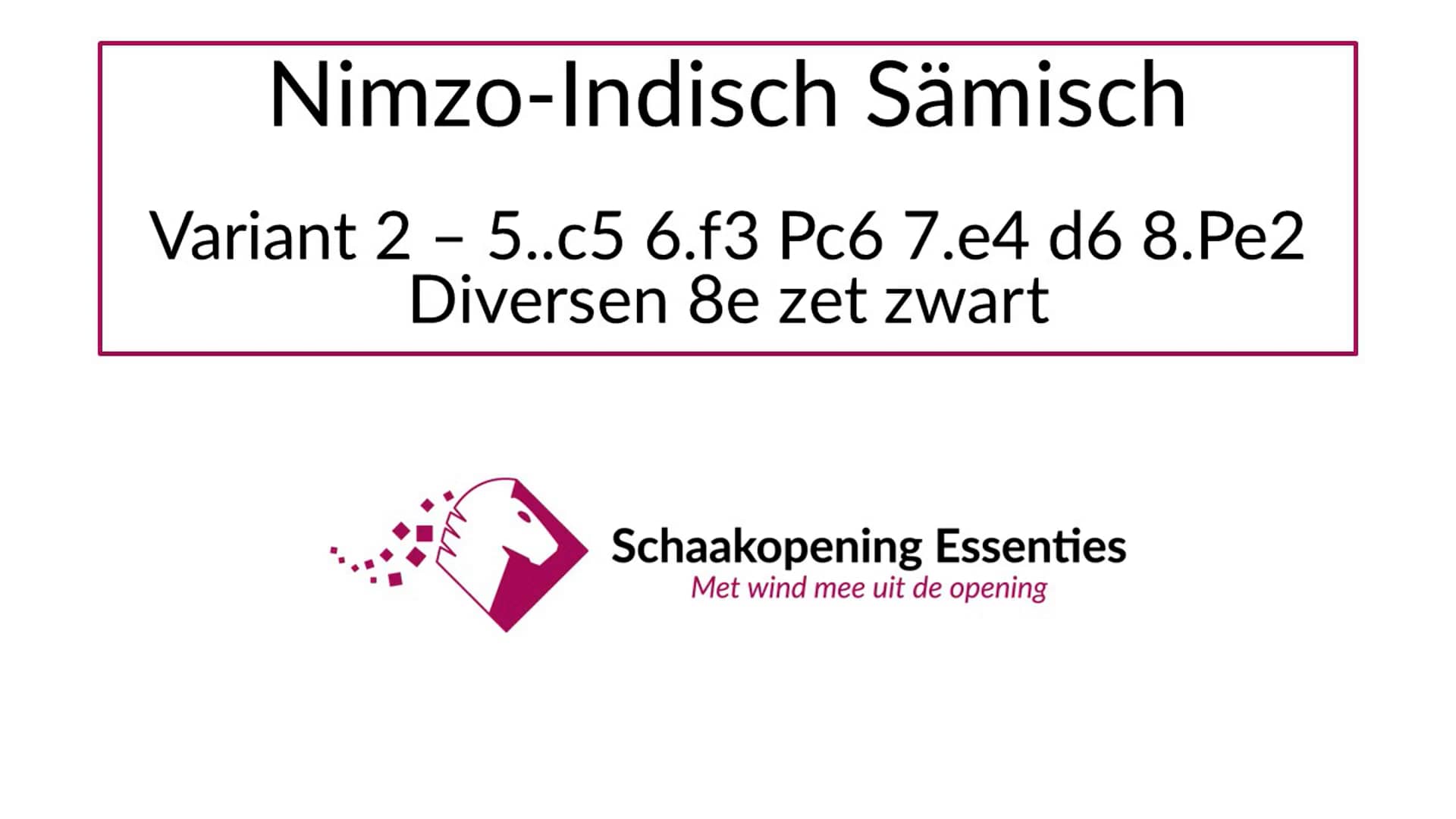 Nimzo Indisch Samisch - Variant 2 on Vimeo