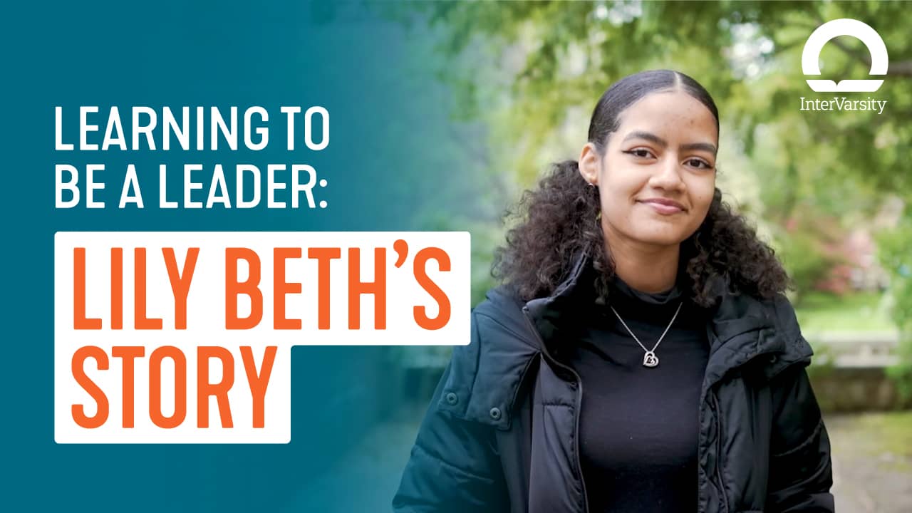 Lily Beth Story - Student Leadership | InterVarsity on Vimeo