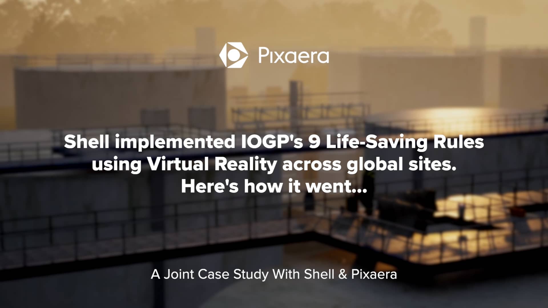 Shell x Pixaera: experience on rolling out their new VR safety training ...