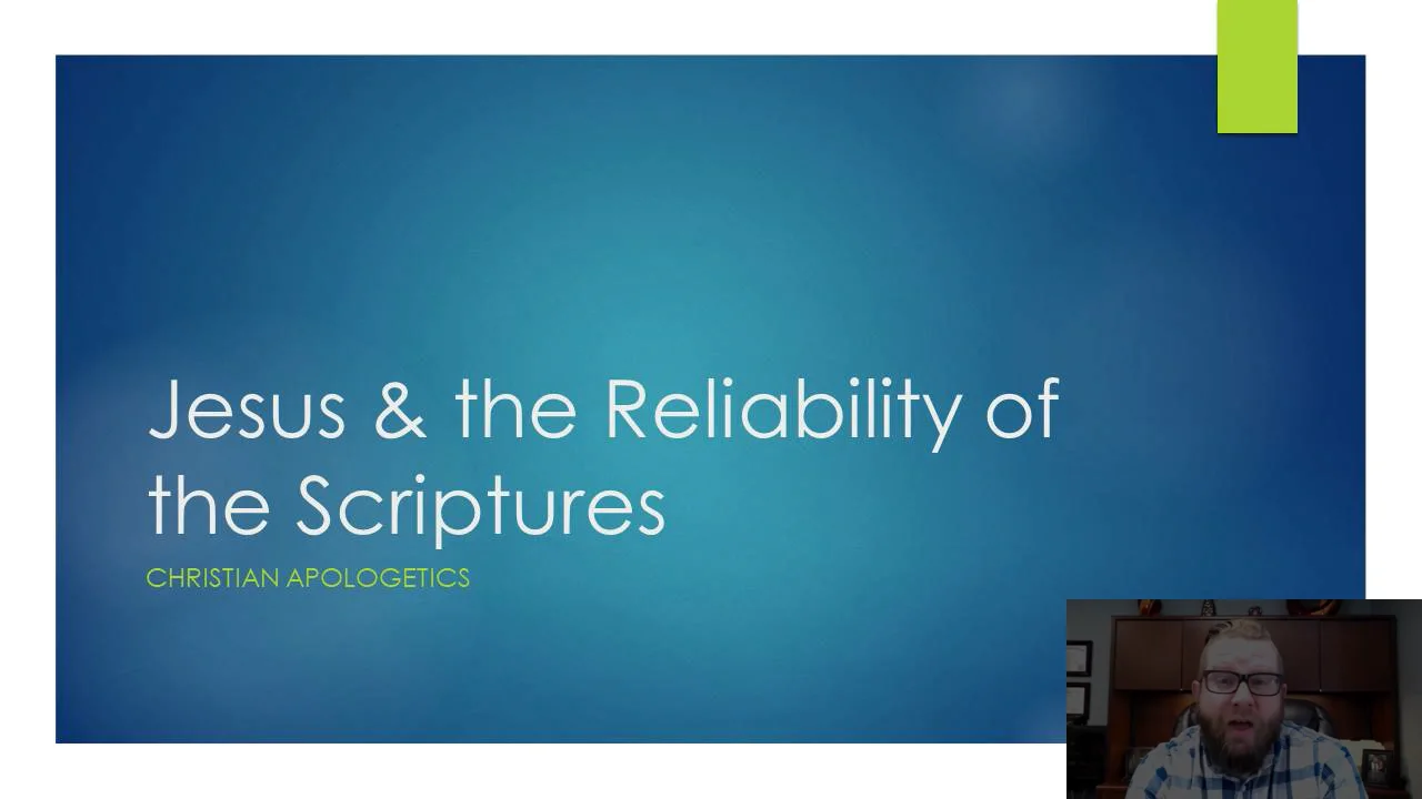 Video 28 - Jesus _ the Reliability of the Scriptures_default_68dbad31 ...