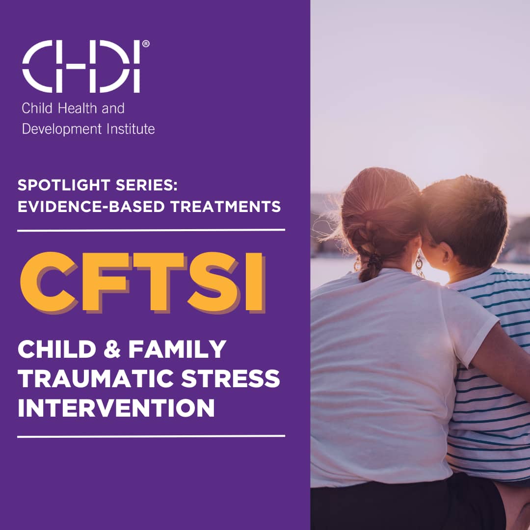Evidence-Based Treatment (EBT) Spotlight: Preventing Child PTSD with ...