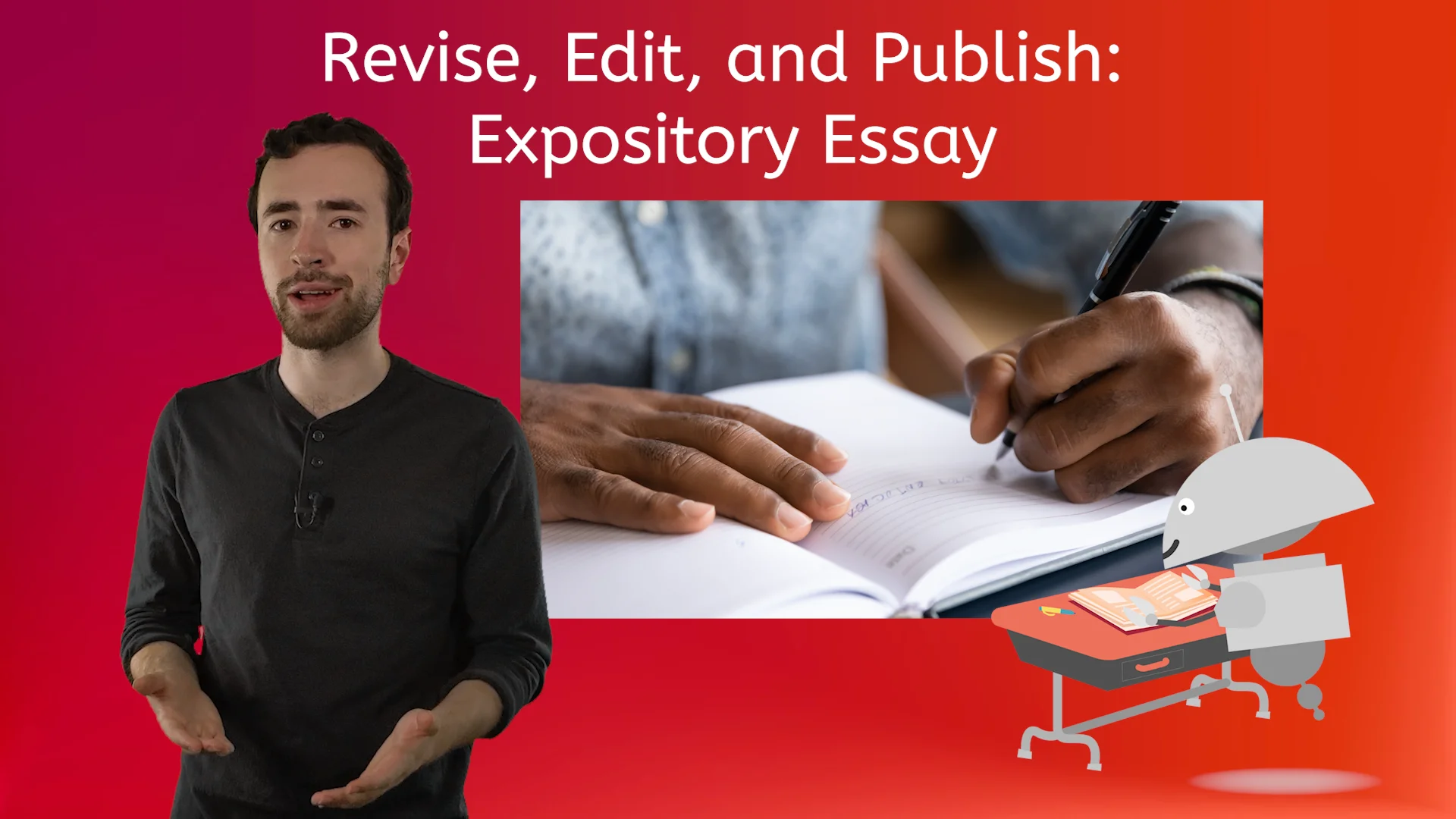 Revise, Edit, and Publish: Expository Essay