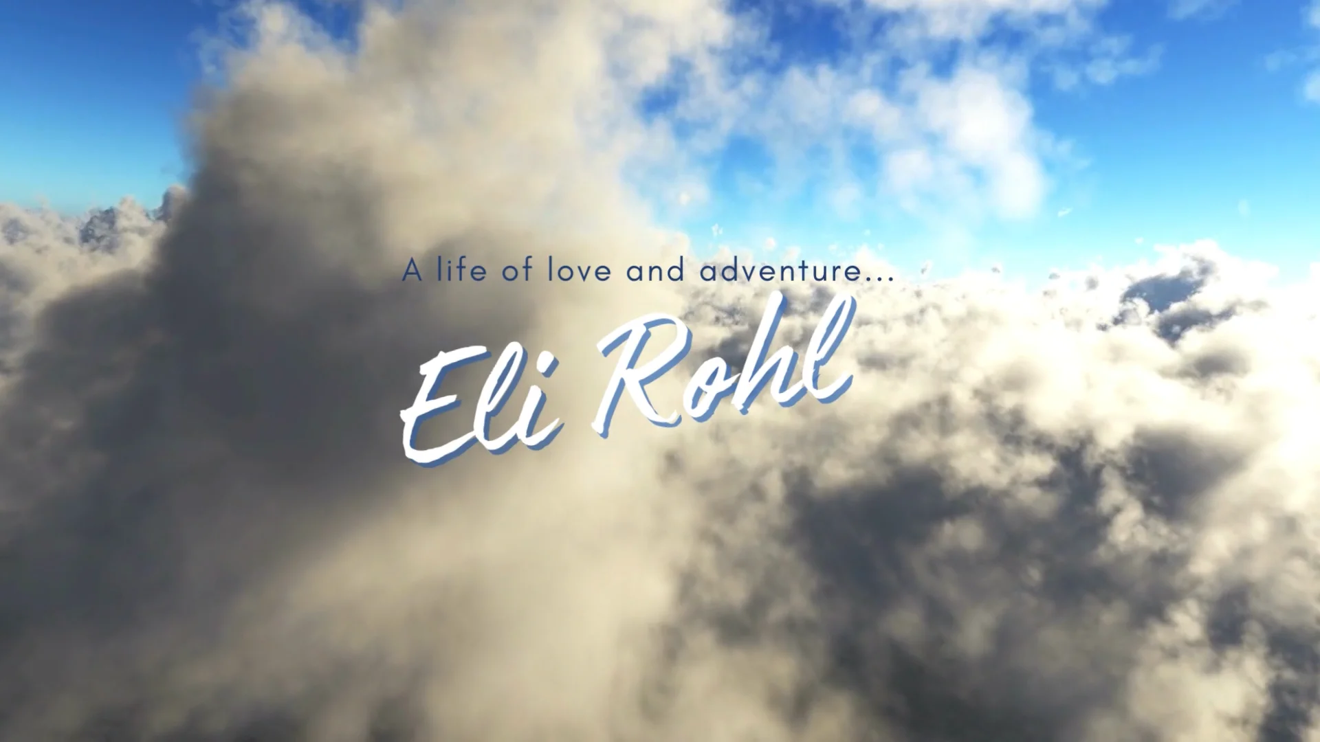 Eli Rohl - A life of love and adventure on Vimeo