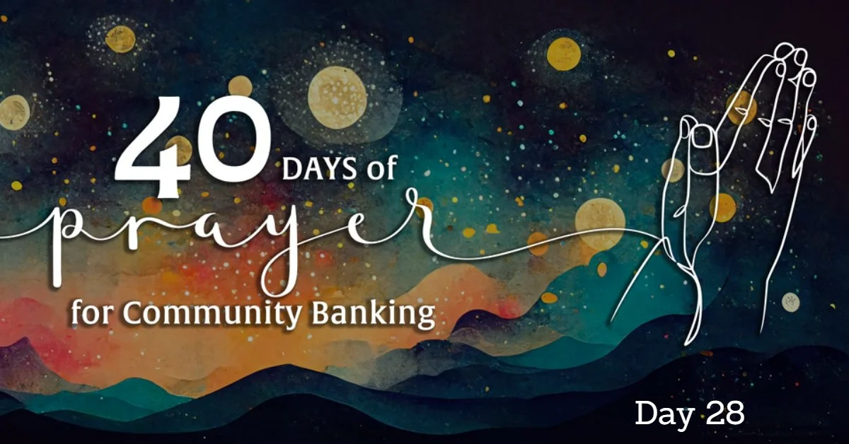 Day 28 - 40 Days of Prayer for Community Banking on Vimeo