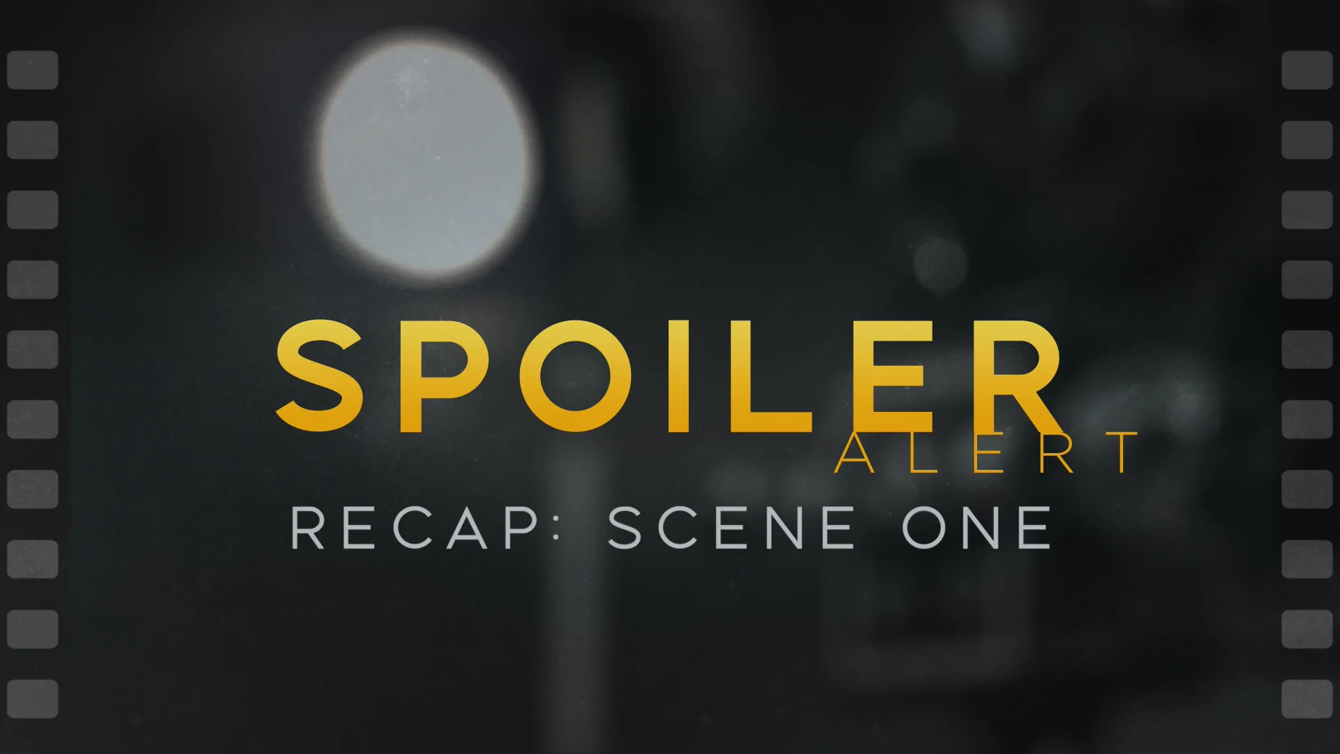 Recap: Scene One
