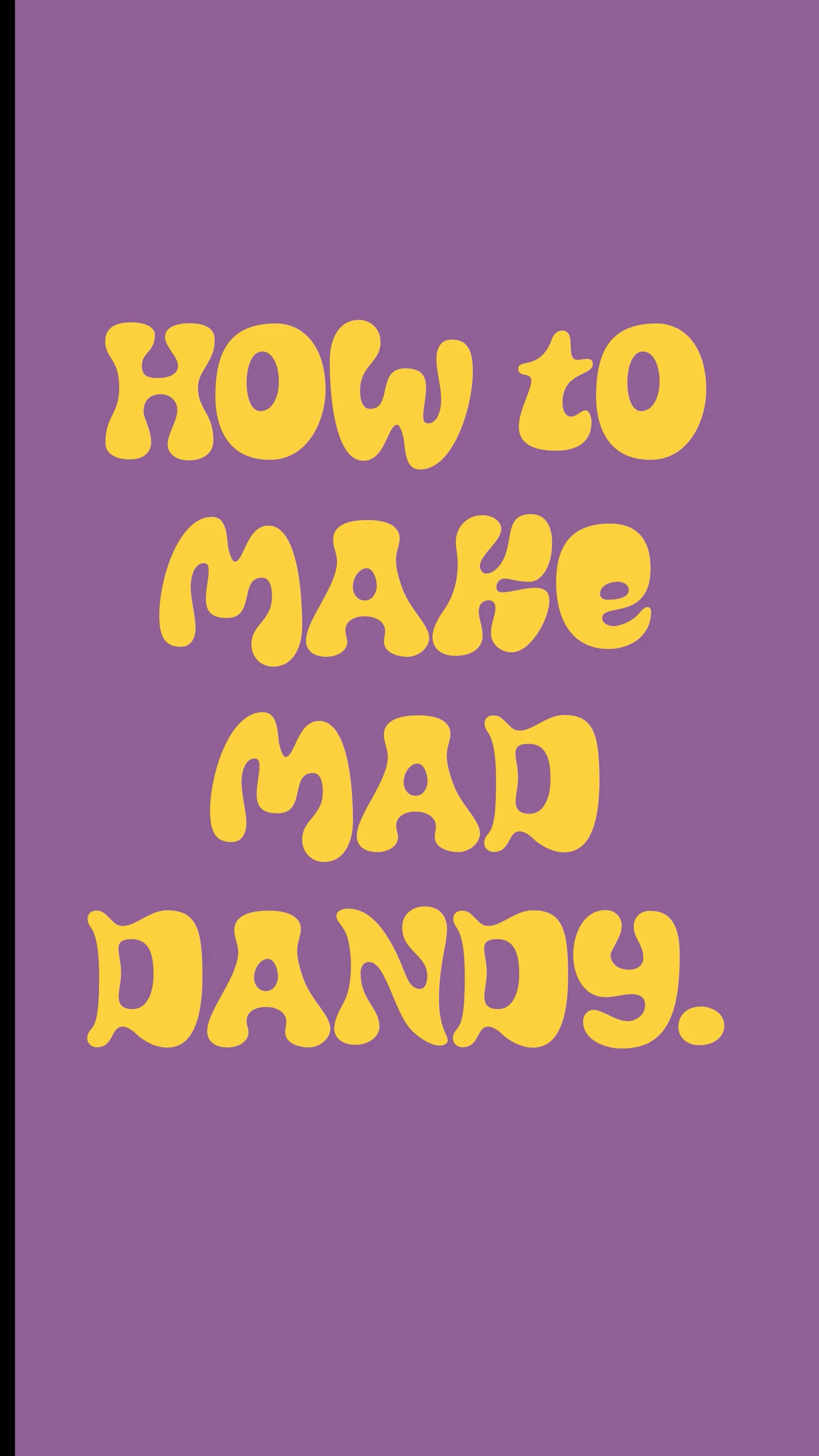 How to make Mad Dandy on Vimeo