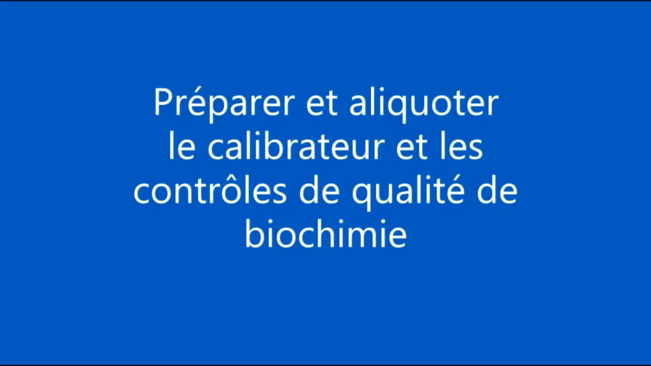 Préparer et aliquoter le calibrateur et les contrôles de qualité de ...