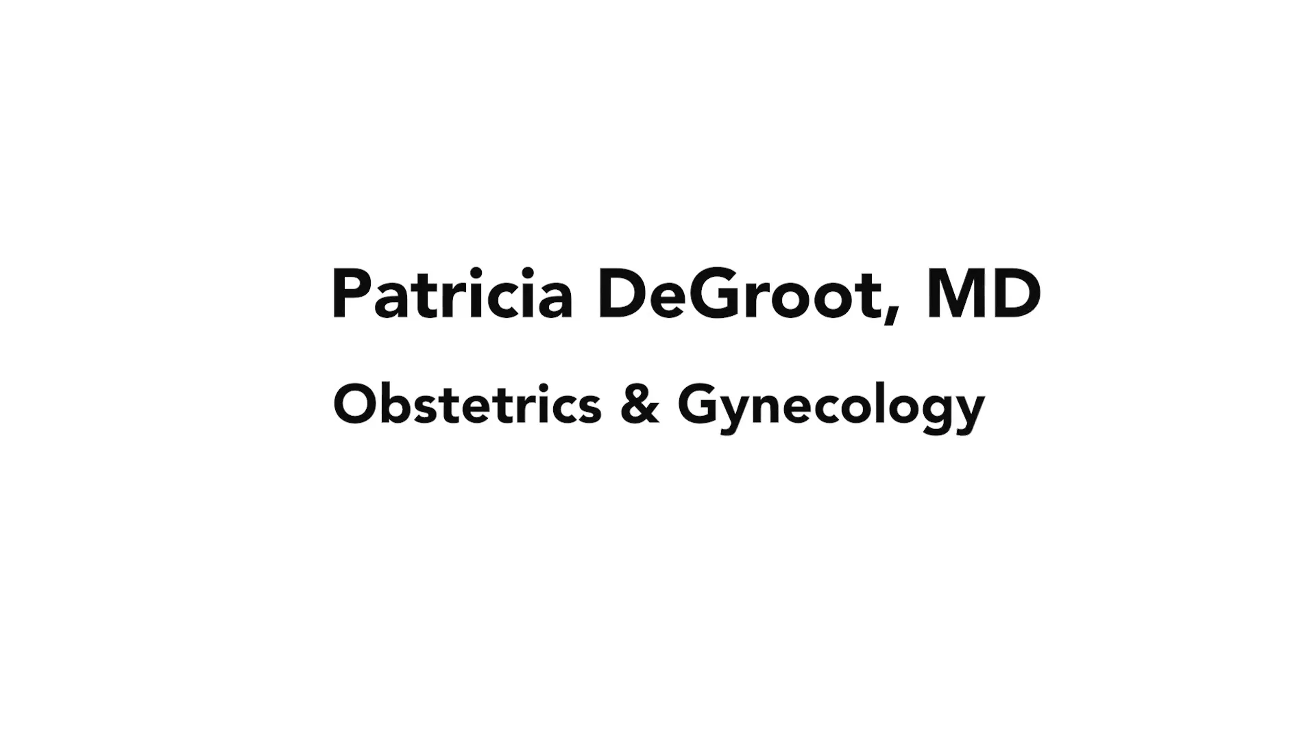 Patricia DeGroot, MD on Vimeo
