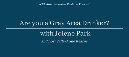NTA Vodcast | Are you a Gray Area Drinker? with Jolene Park on Vimeo